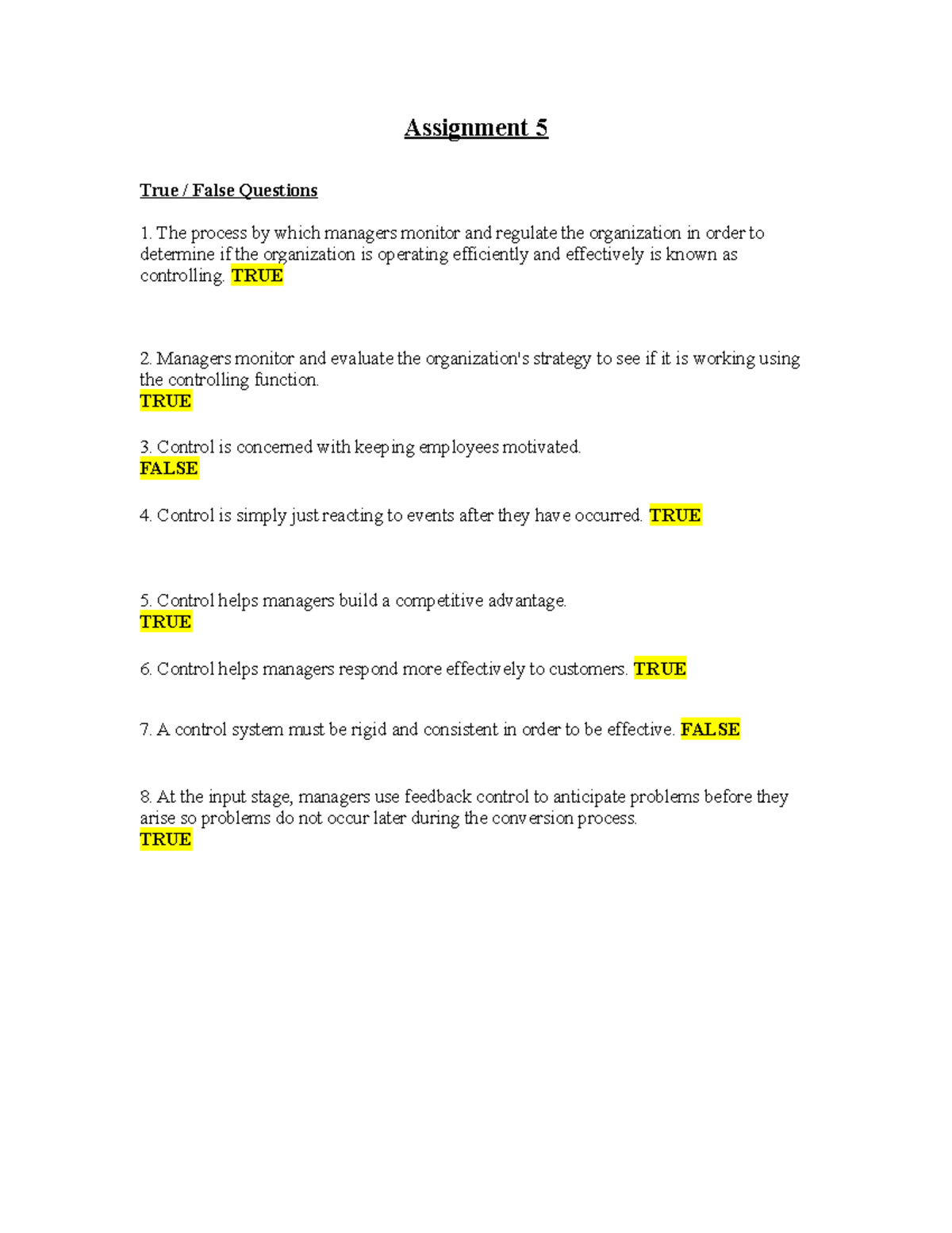 Controlling Assig - jgglj - Assignment 5 True / False Questions The process by which managers ...