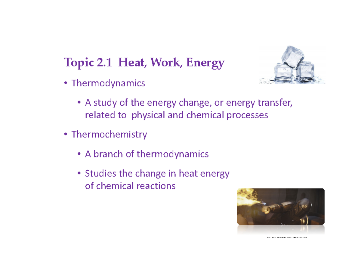 Chapter 2 - Notes - Topic 2 Heat, Work, Energy Thermodynamics A study ...