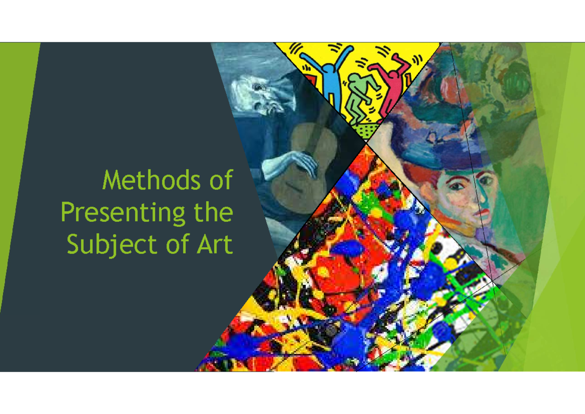 Lesson 3 Method of Presenting the Subject Art - Methods of Presenting the Subject of Art - Studocu