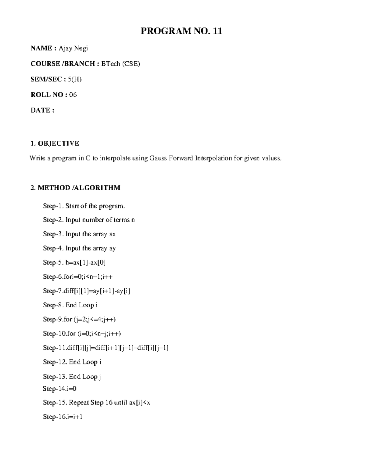 Dissertation Fullfillment - PROGRAM NO. 11 NAME : Ajay Negi COURSE /BRANCH : BTech (CSE) SEM/SEC ...