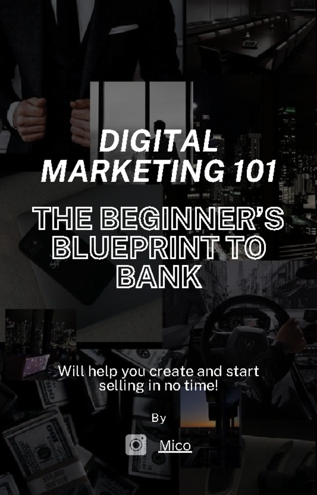 Digital marketing 101 guide - By Will help you create and start selling in no time! THE BEGINNER ...