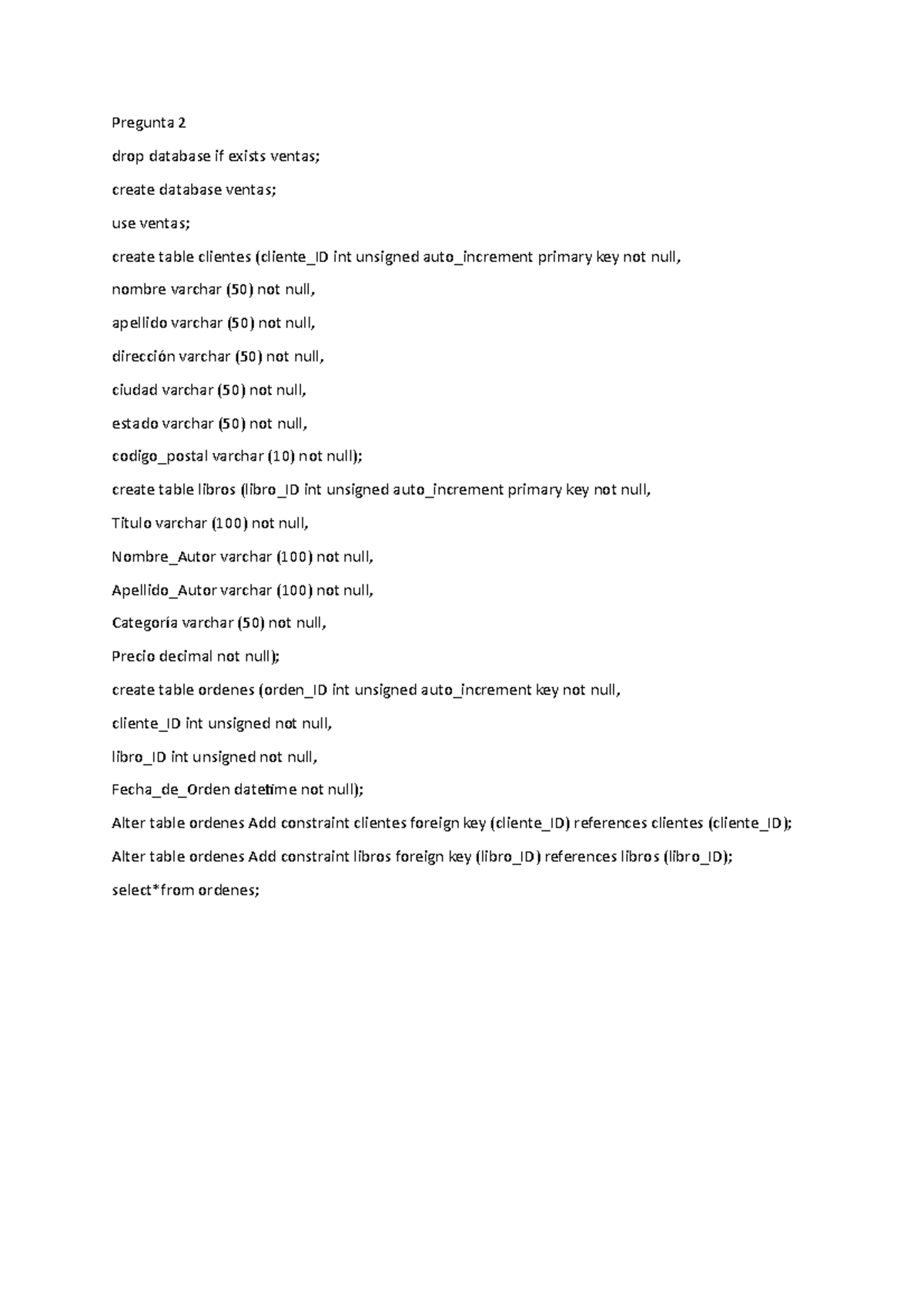 Pregunta 2 - Parcial de Contabilidad Punto 2 - Pregunta 2 drop database if exists ventas; create ...