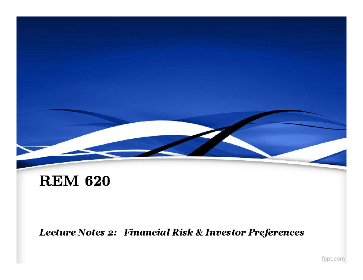 REM 620 Lecture 2 - An explanation and applications of investor ...