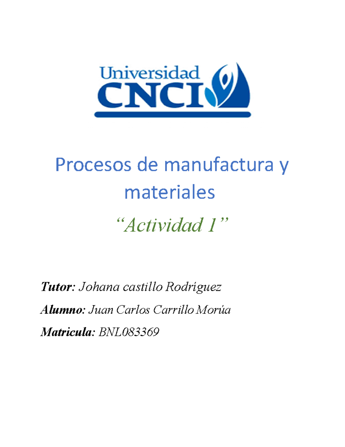 Actividad 1 metodos numericos - Procesos de manufactura y materiales “Actividad 1” Tutor: Johana ...