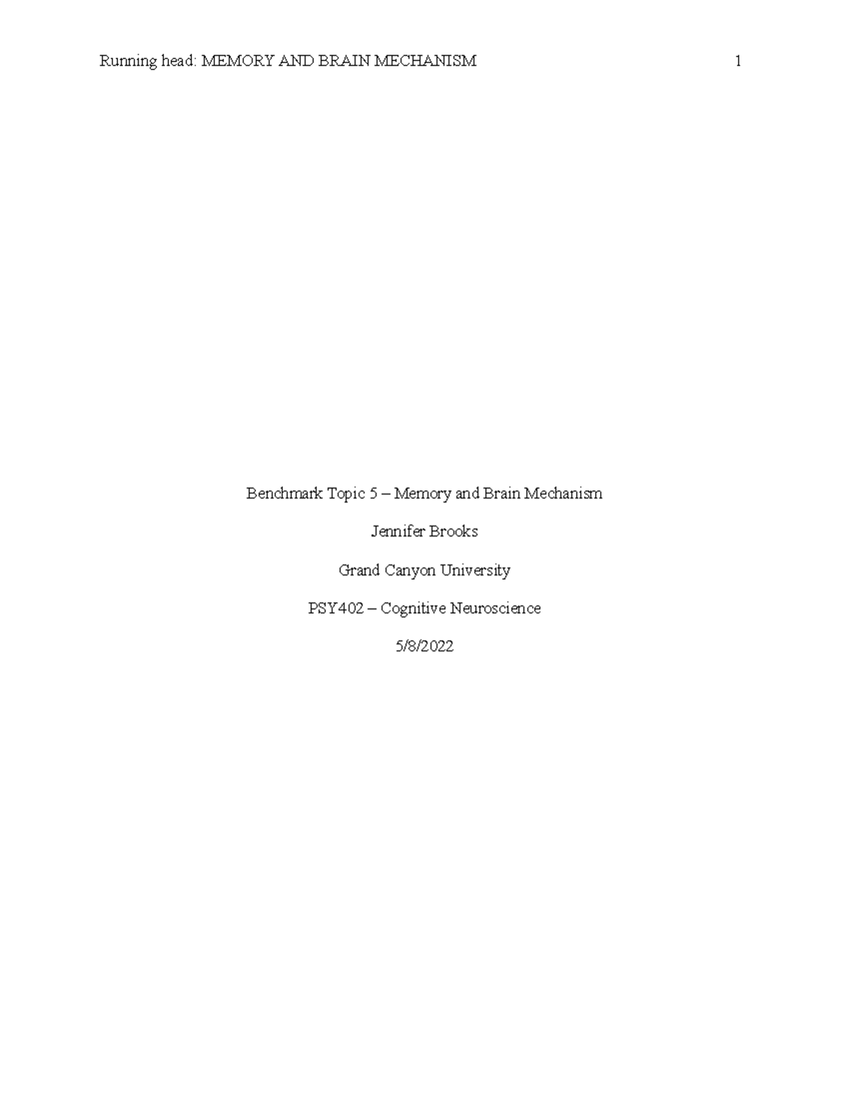 Benchmark Topic 5 assignment Jennifer Brooks - Running head: MEMORY AND BRAIN MECHANISM 1 ...