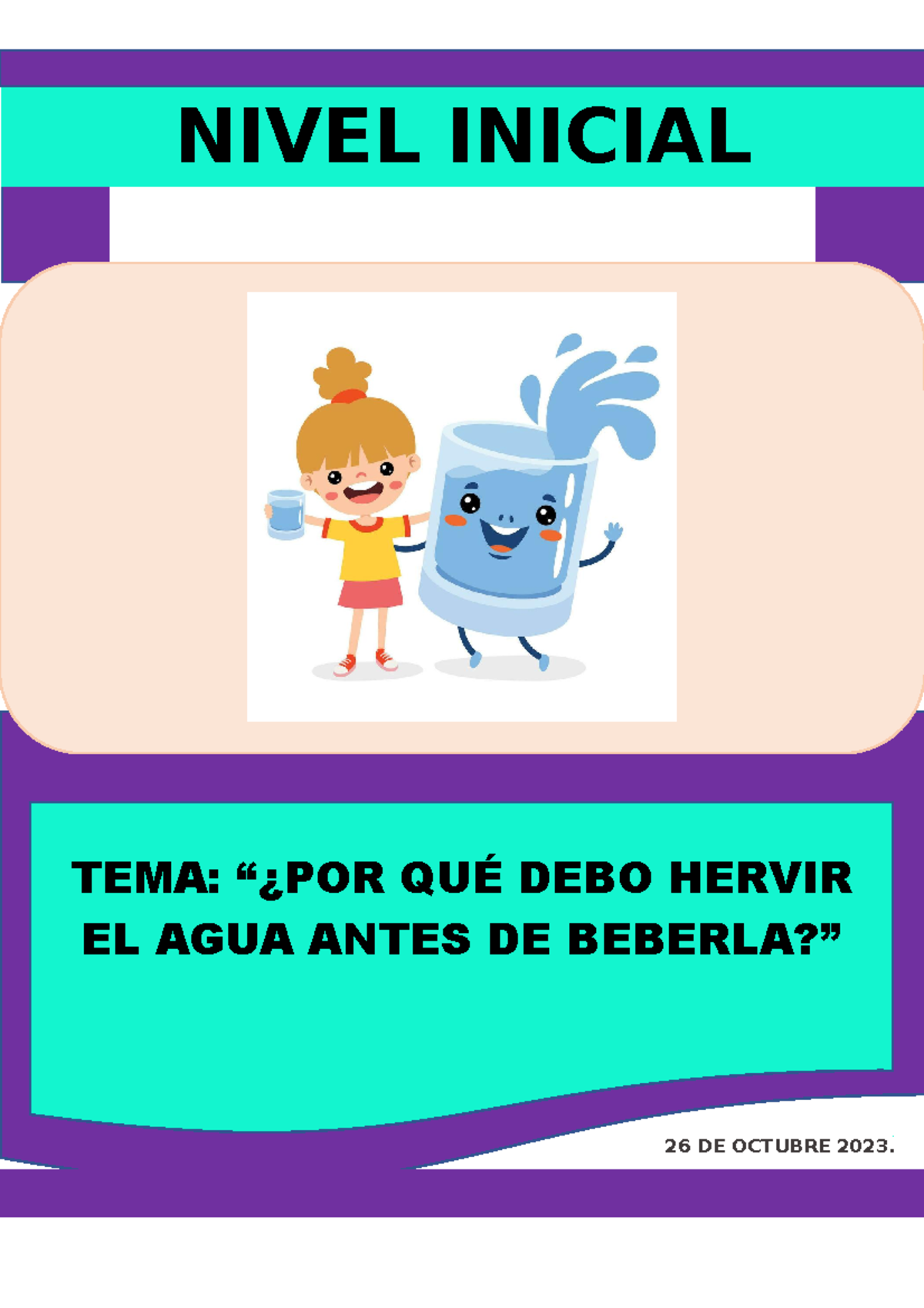 26 DE Octubre - sesion - NIVEL INICIAL TEMA: “¿POR QUÉ DEBO HERVIR EL ...