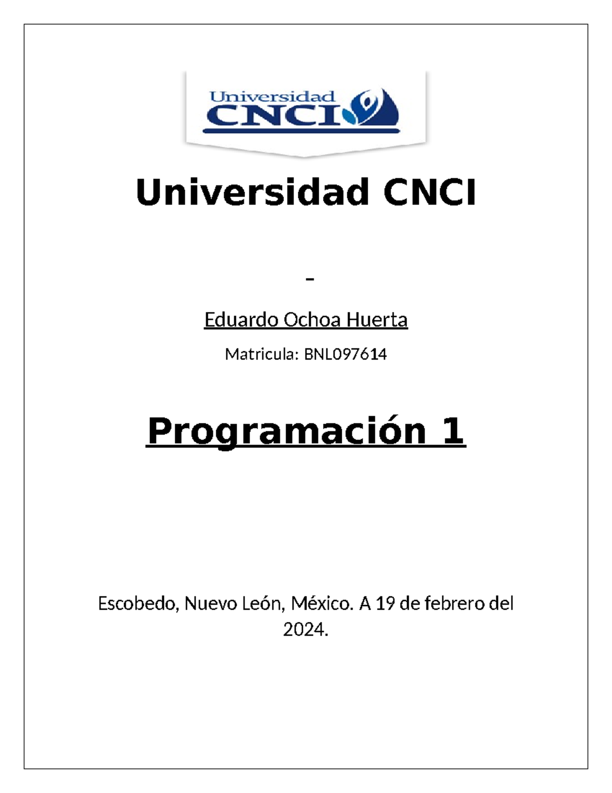 Proyecto ext. programacion 1 - Universidad CNCI Eduardo Ochoa Huerta Matricula: BNL Programación ...