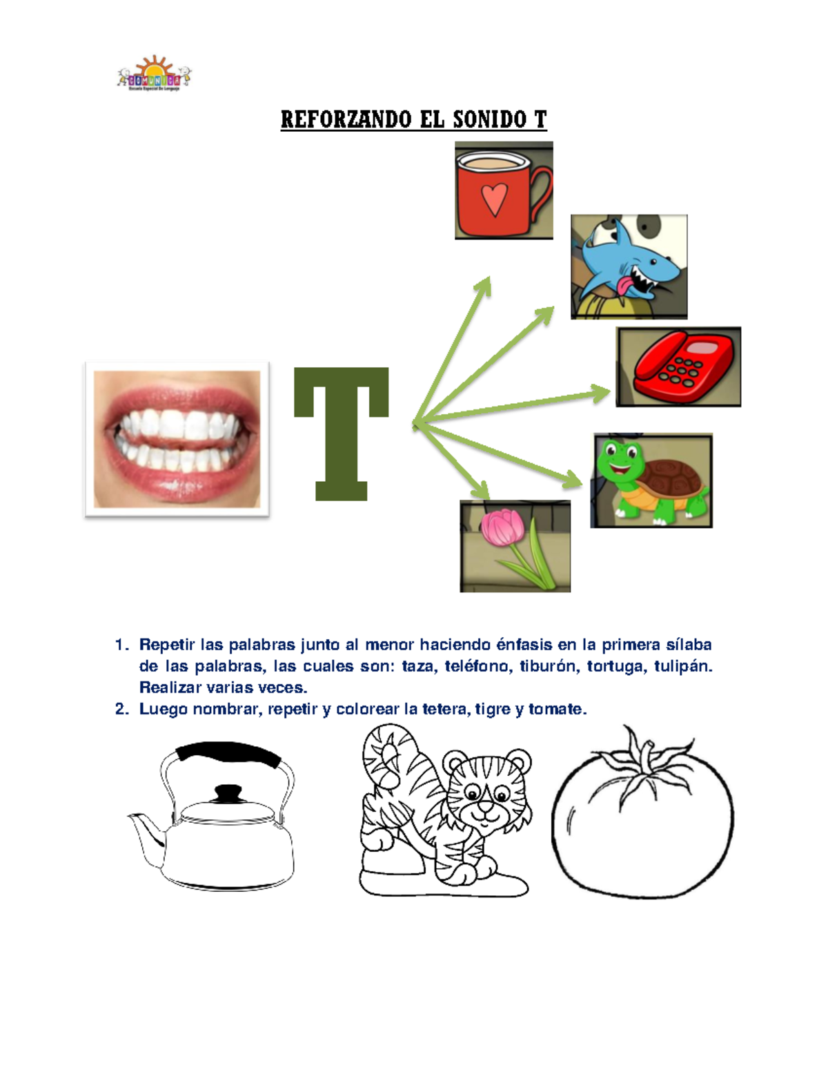 Fonema T y pares minimos - REFORZANDO EL SONIDO T T 1. Repetir las ...