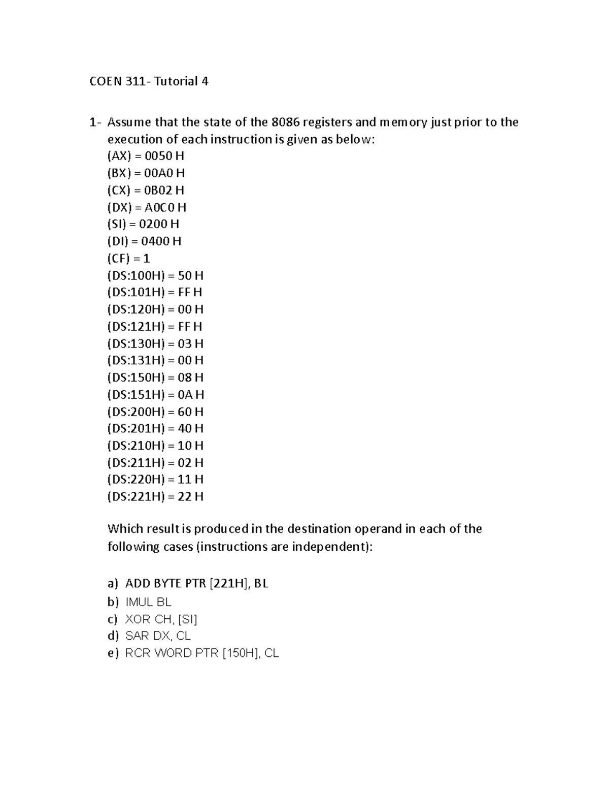Tutorial 4 coen 311 questions - COEN 311- Tutorial 4 1- Assume that the state of the 8086 ...
