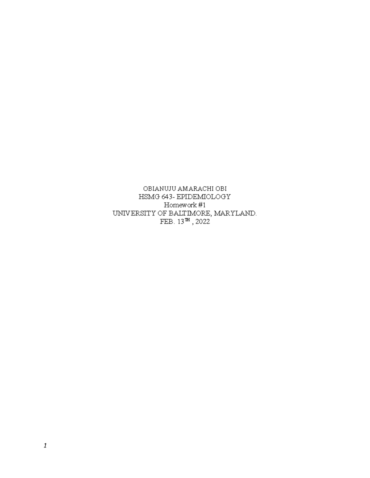 Homework 1 - OBIANUJU AMARACHI OBI HSMG 643- EPIDEMIOLOGY Homework UNIVERSITY OF BALTIMORE ...