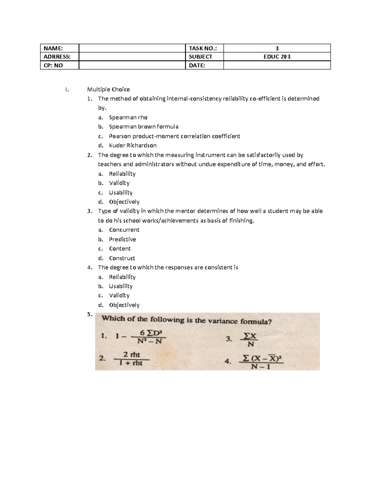 TASK-NO - N/A - NAME: TASK NO.: 3 ADRRESS: SUBJECT EDUC 203 CP: NO DATE: I. Multiple Choice 1 ...
