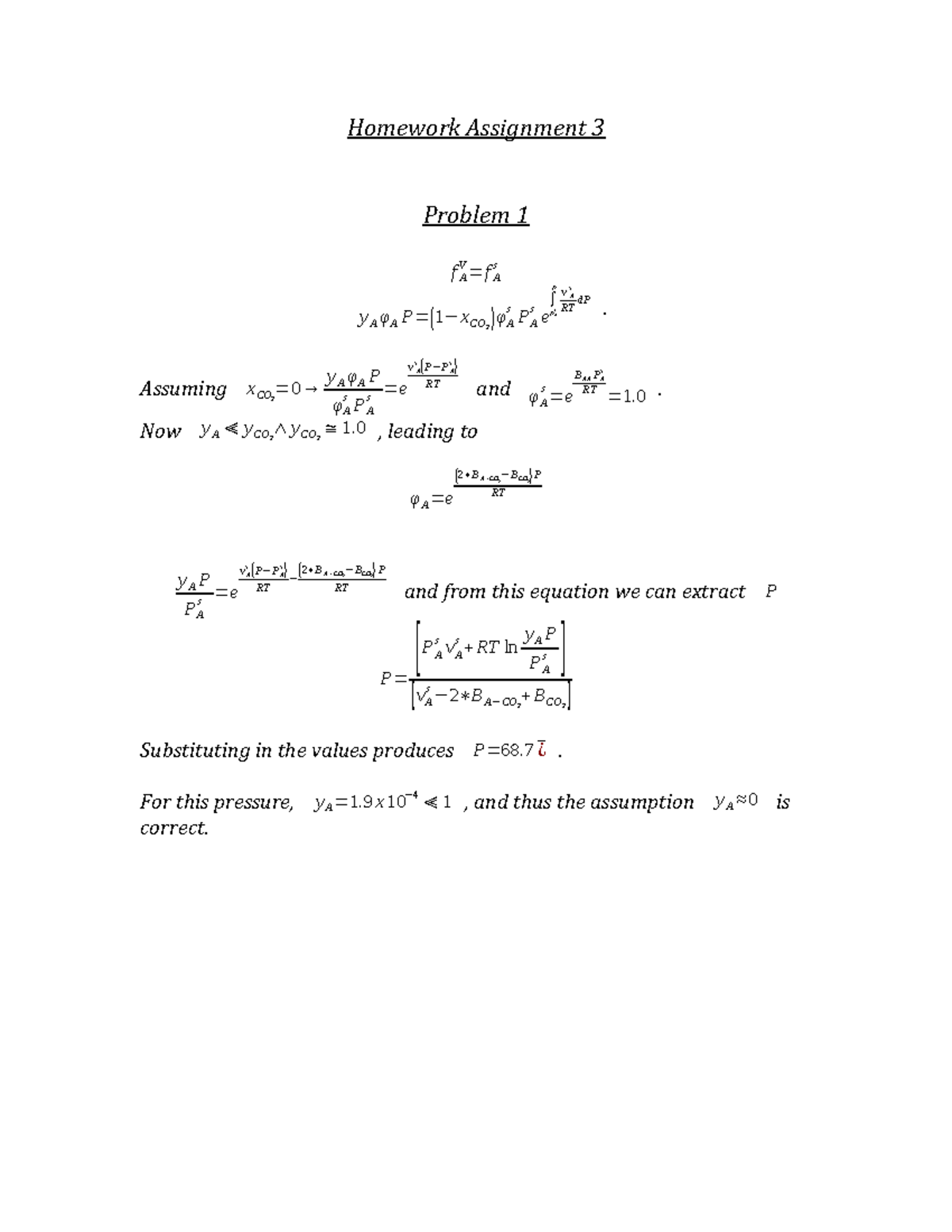 Homework 3 solution - Homework Assignment 3 Problem 1 f VA=f sA P v s ∫ RTA dP y A φ A P=( 1− ...