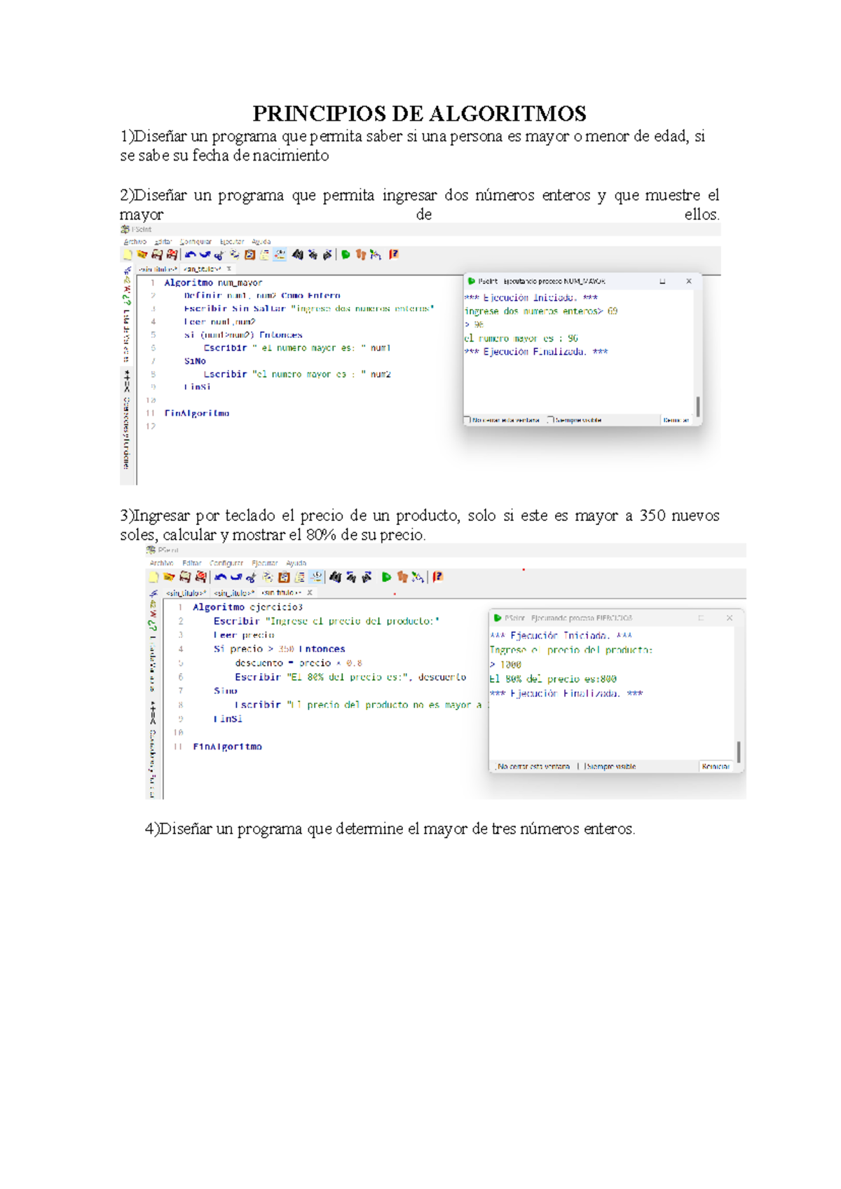 Principios DE Algoritmos 1122 - PRINCIPIOS DE ALGORITMOS 1)Diseñar un programa que permita saber ...