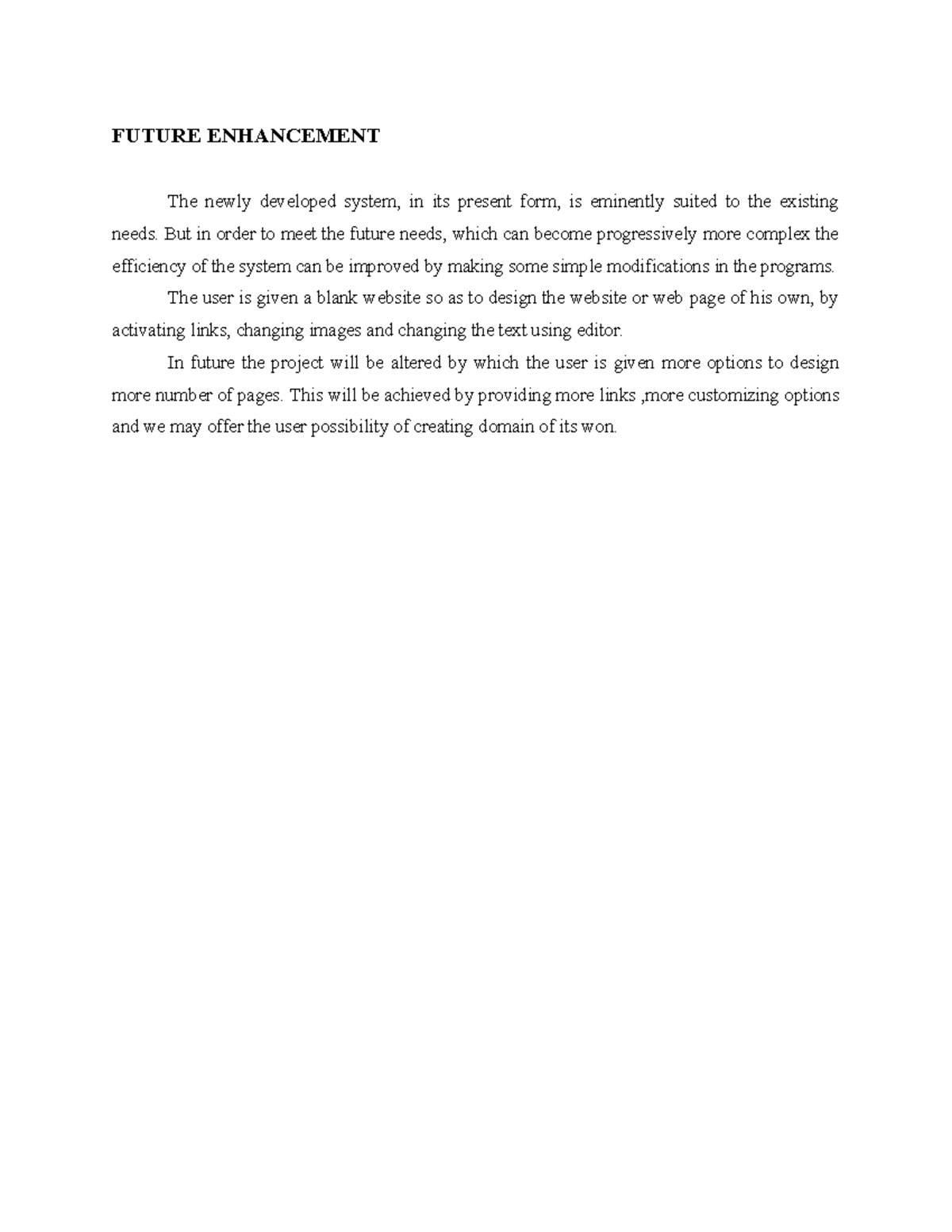 Future Enhancement - FUTURE ENHANCEMENT The newly developed system, in ...