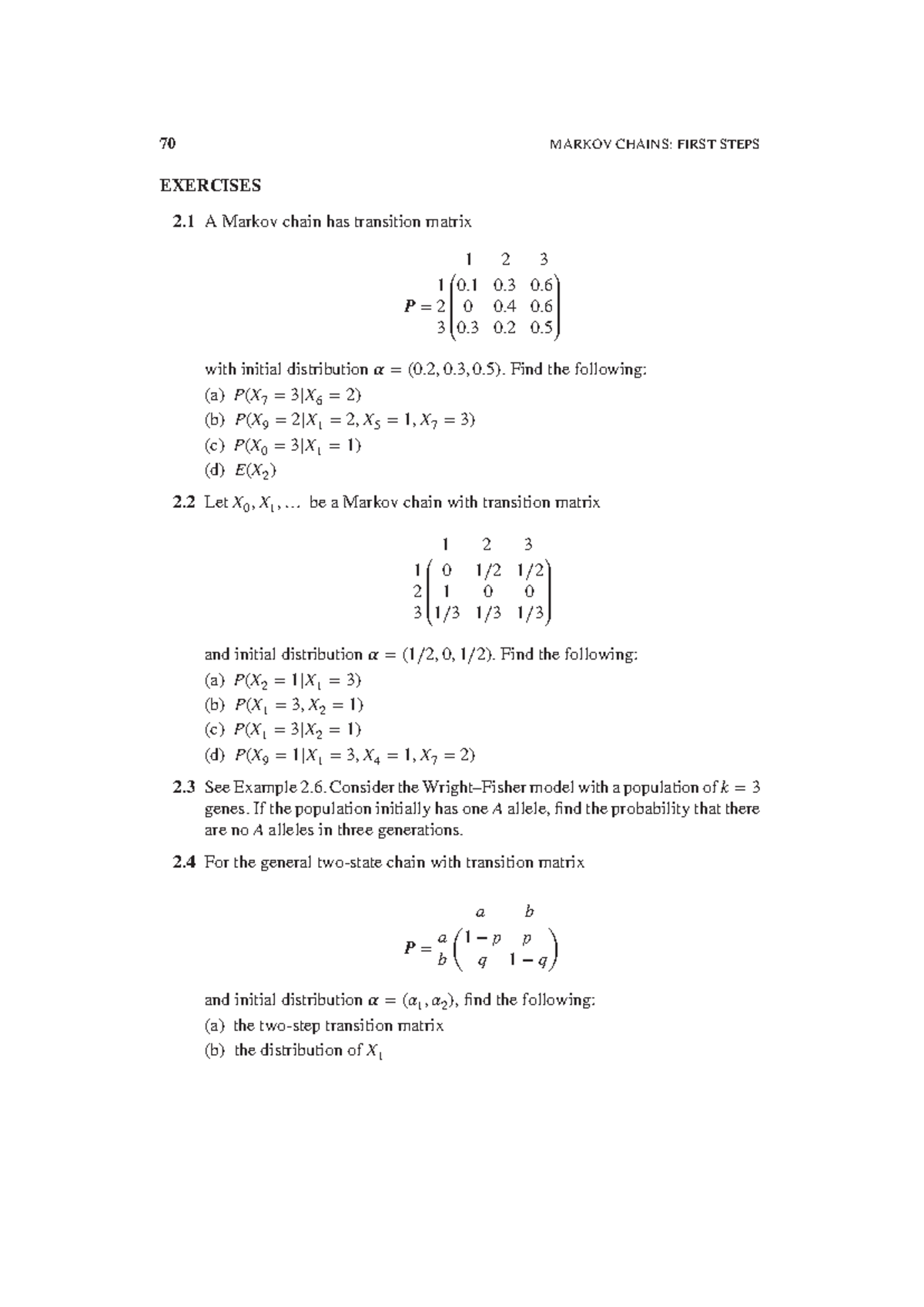 Ejercicios tema 2 - 70 MARKOV CHAINS: FIRST STEPS EXERCISES 2 A Markov chain has transition ...