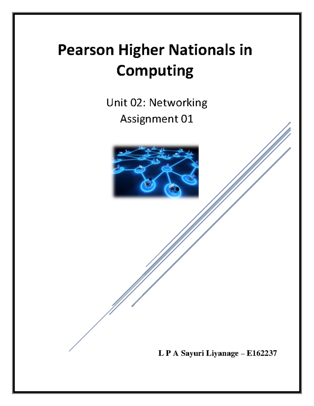 E162237 sayuri liyanage - Pearson Higher Nationals in Computing Unit 02: Networking Assignment ...