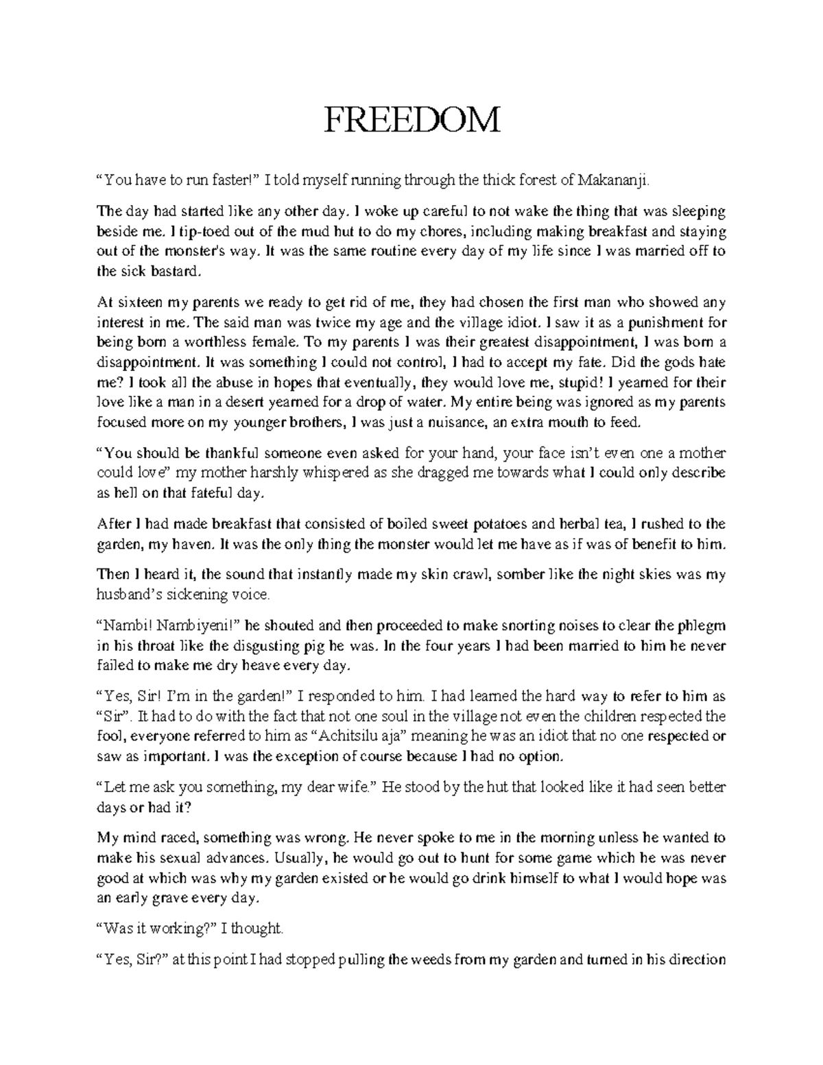 Freedom - A short story - FREEDOM “You have to run faster!” I told ...