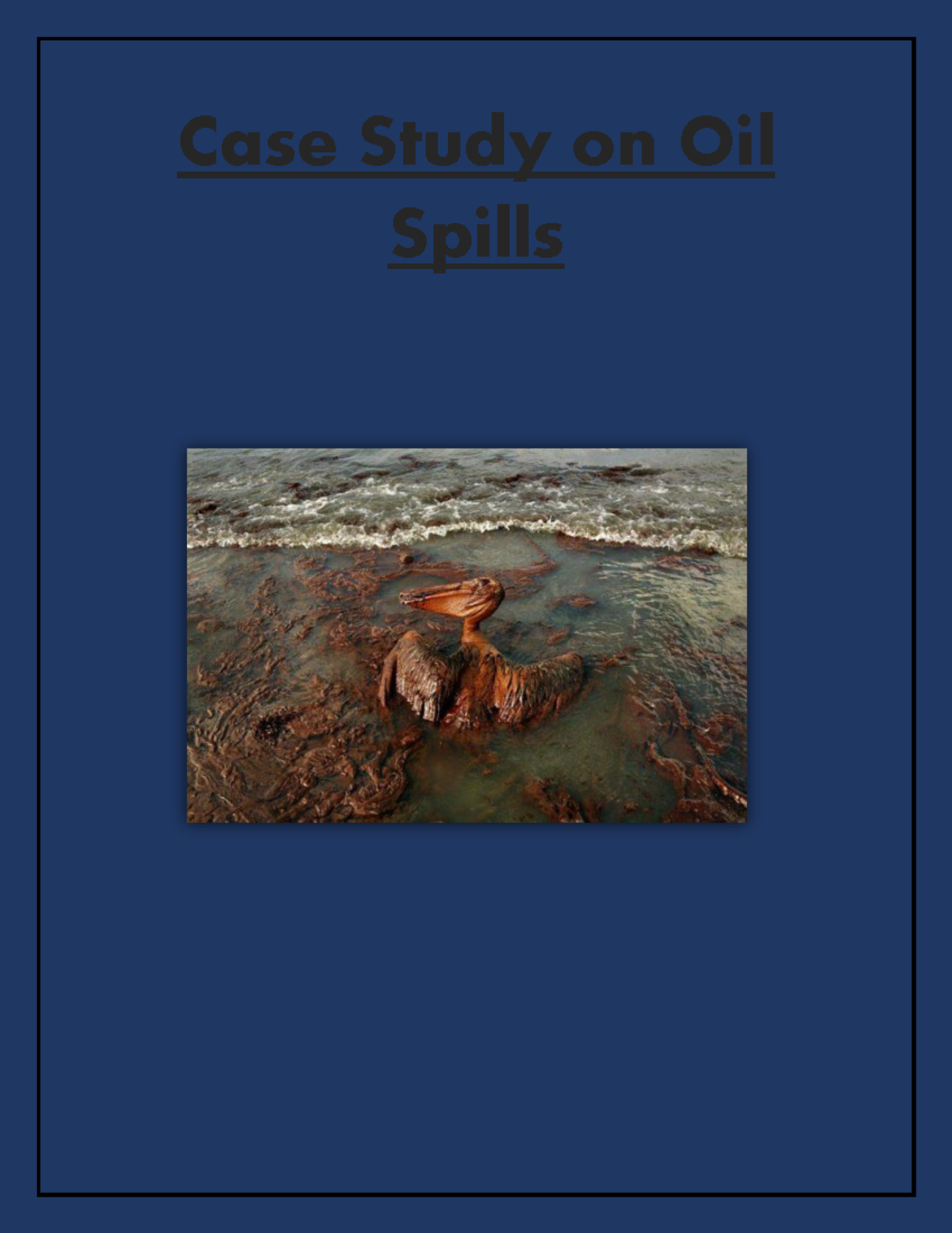 CASE Study - Case Study on Oil Spills ABSTRACT Oil spills are a common ...
