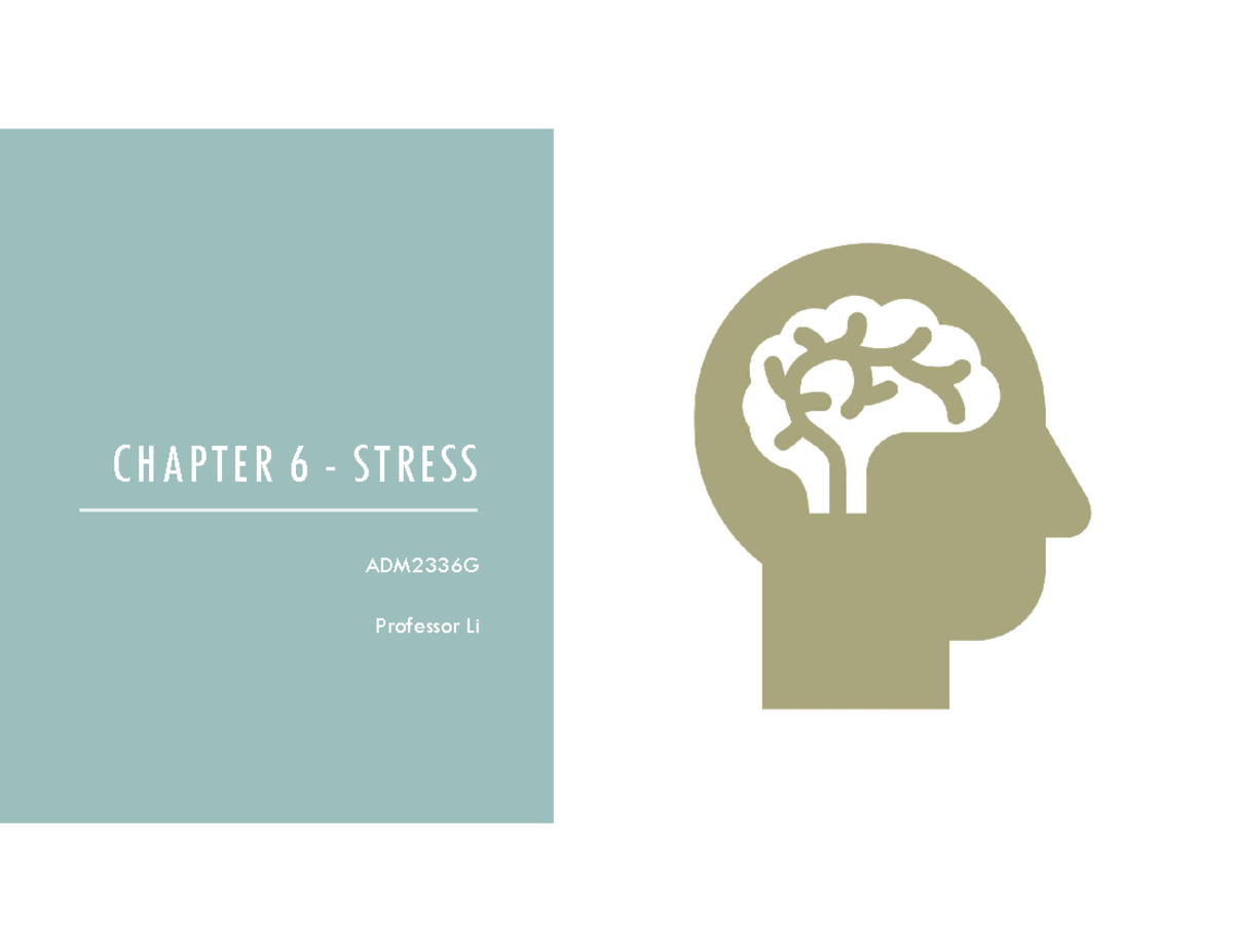 Chapter 6 - Stress (Slides) - CHAPTER 6 - STRESS ADM2336G Professor Li ...