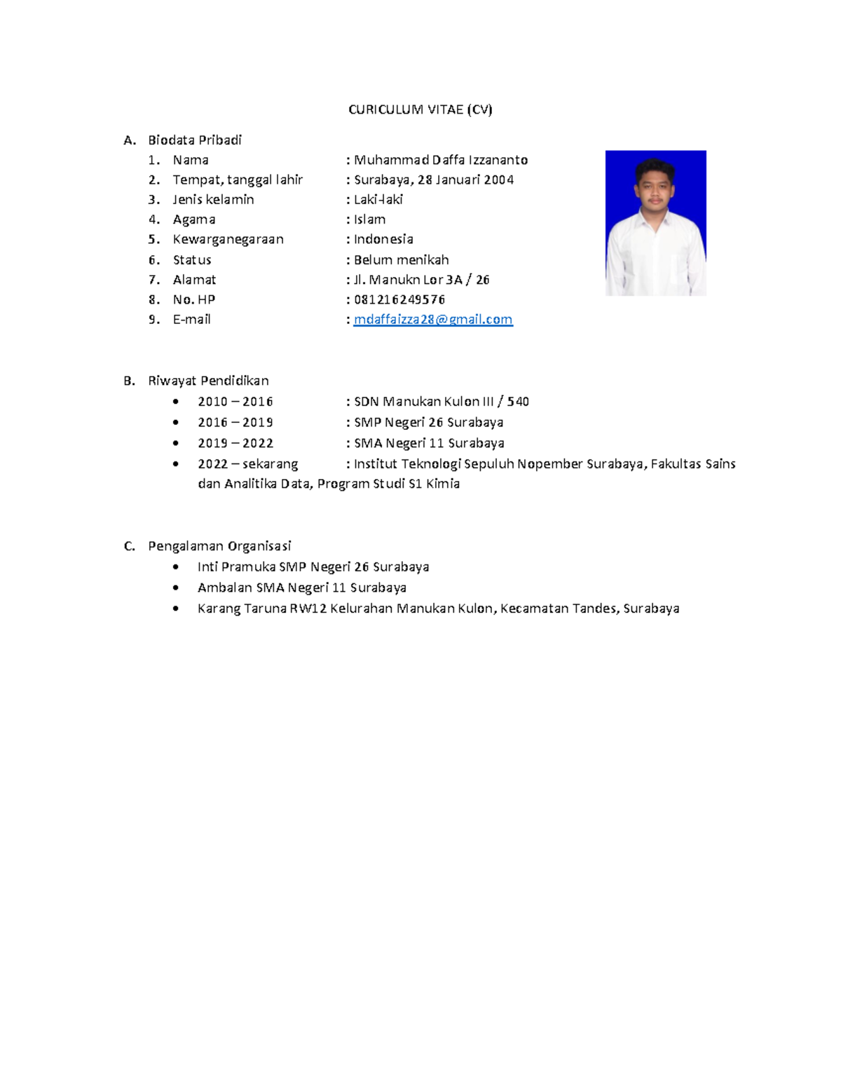 Curiculum Vitae daffa - CURICULUM VITAE (CV) A. Biodata Pribadi 1. Nama : Muhammad Daffa ...
