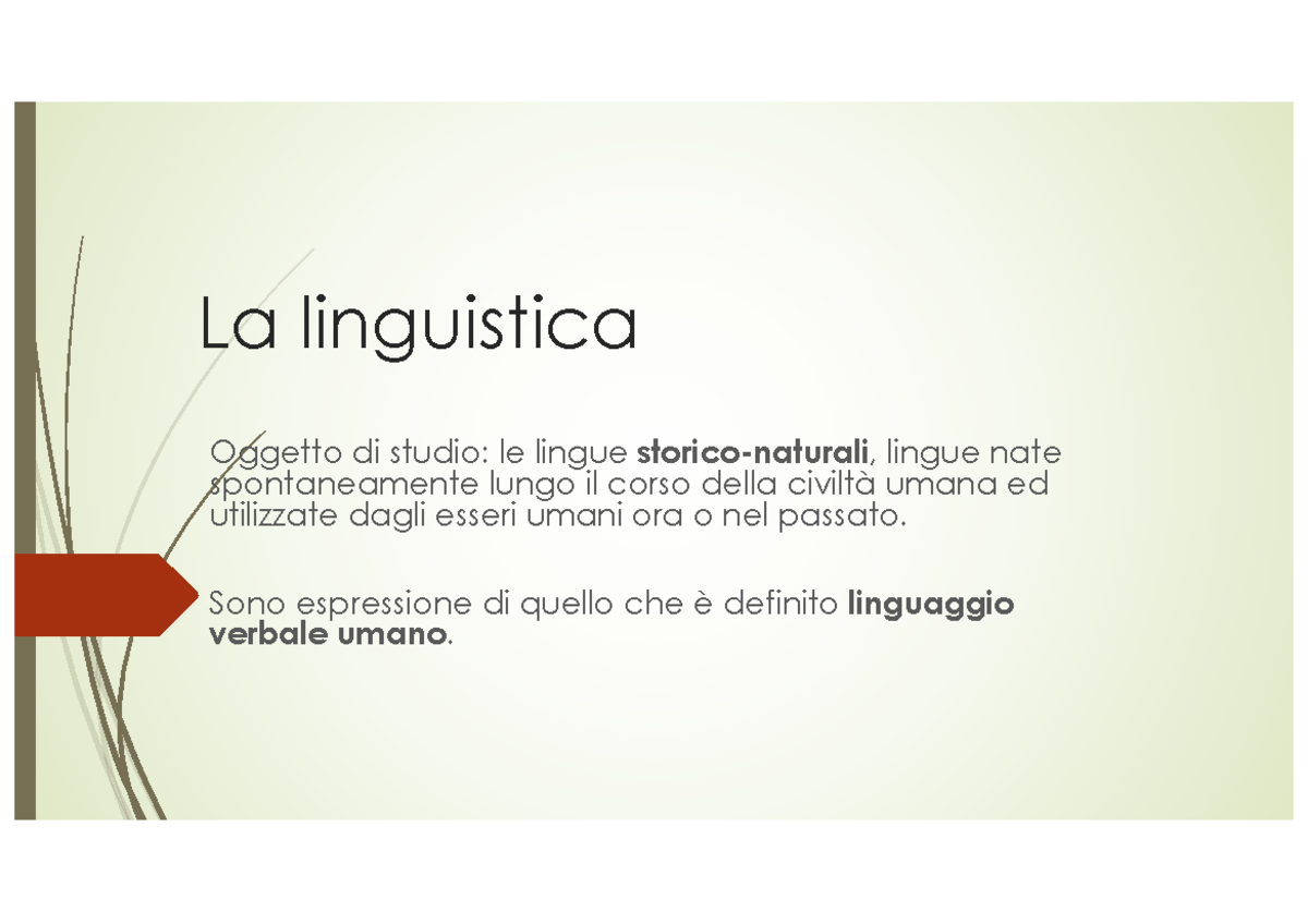 principi generali linguistica - La linguistica Oggetto di studio: le ...