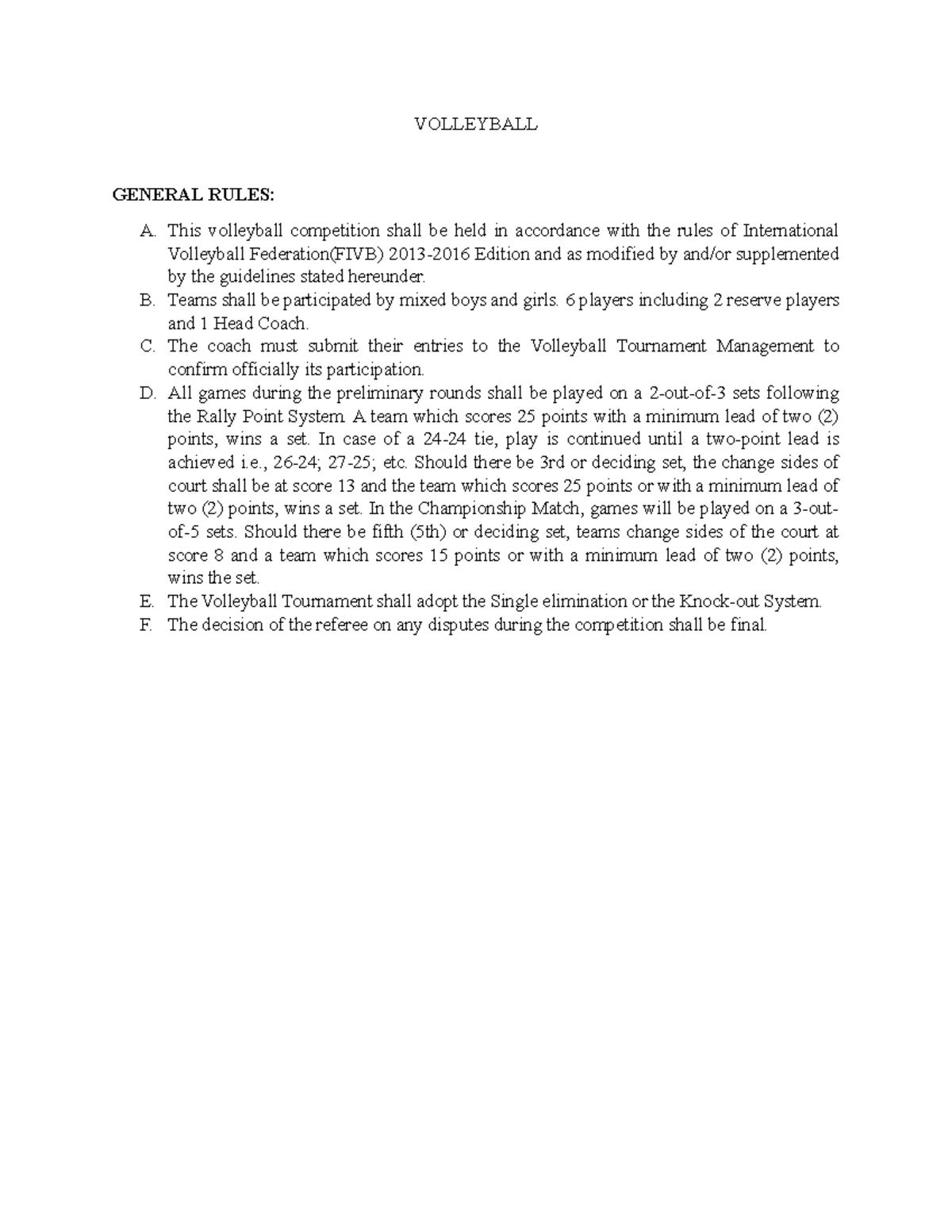 Volleyball - VOLLEYBALL GENERAL RULES: A. This volleyball competition ...