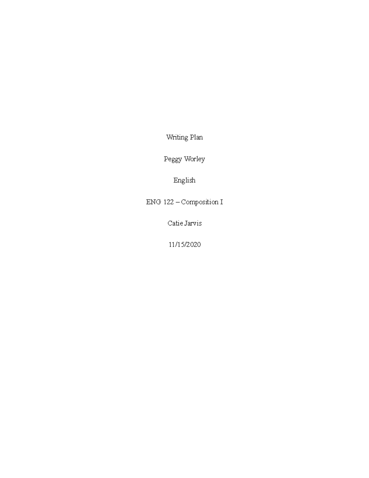 Writing plan - Writing Plan Peggy Worley English ENG 122 – Composition ...