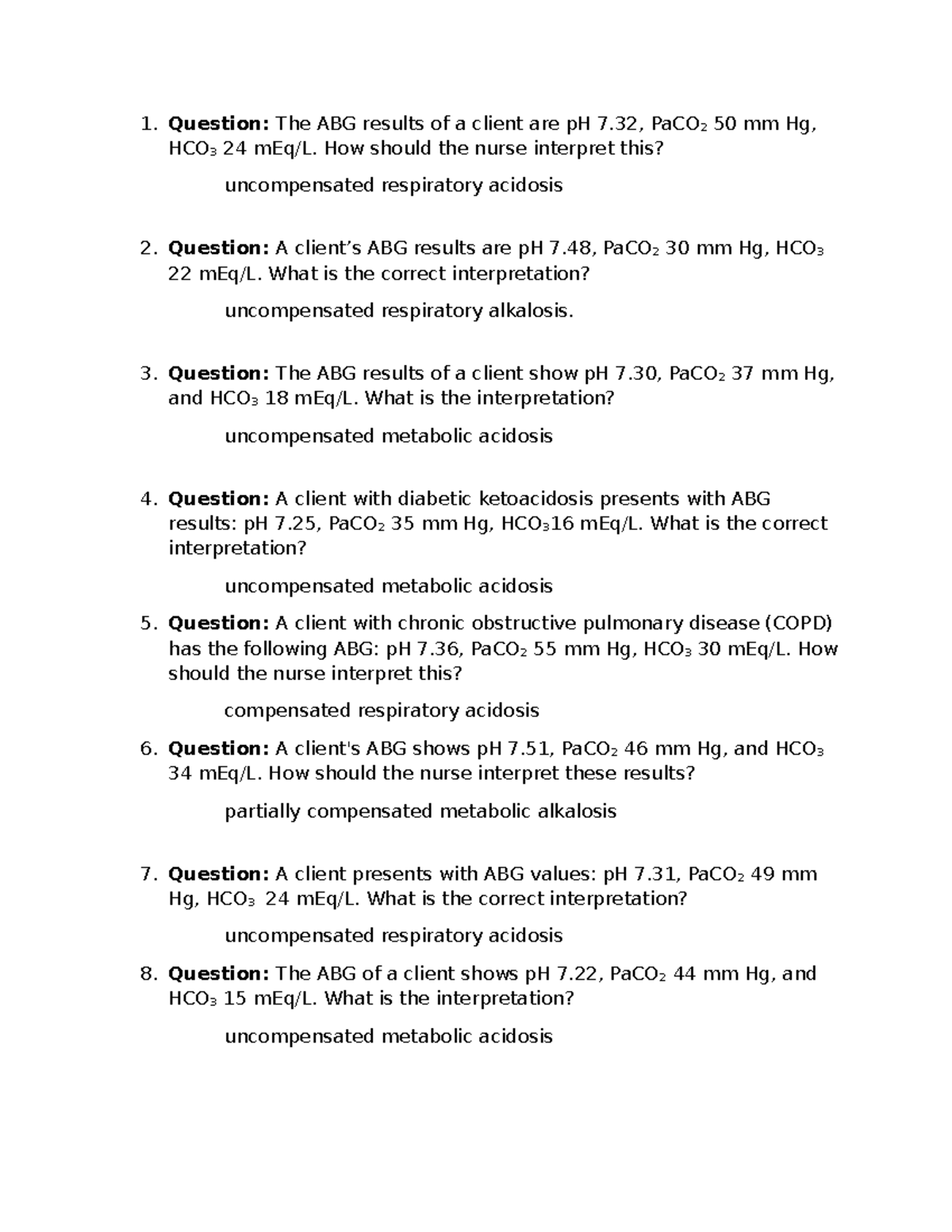 ABG Questions Only Answers - Question: The ABG results of a client are ...