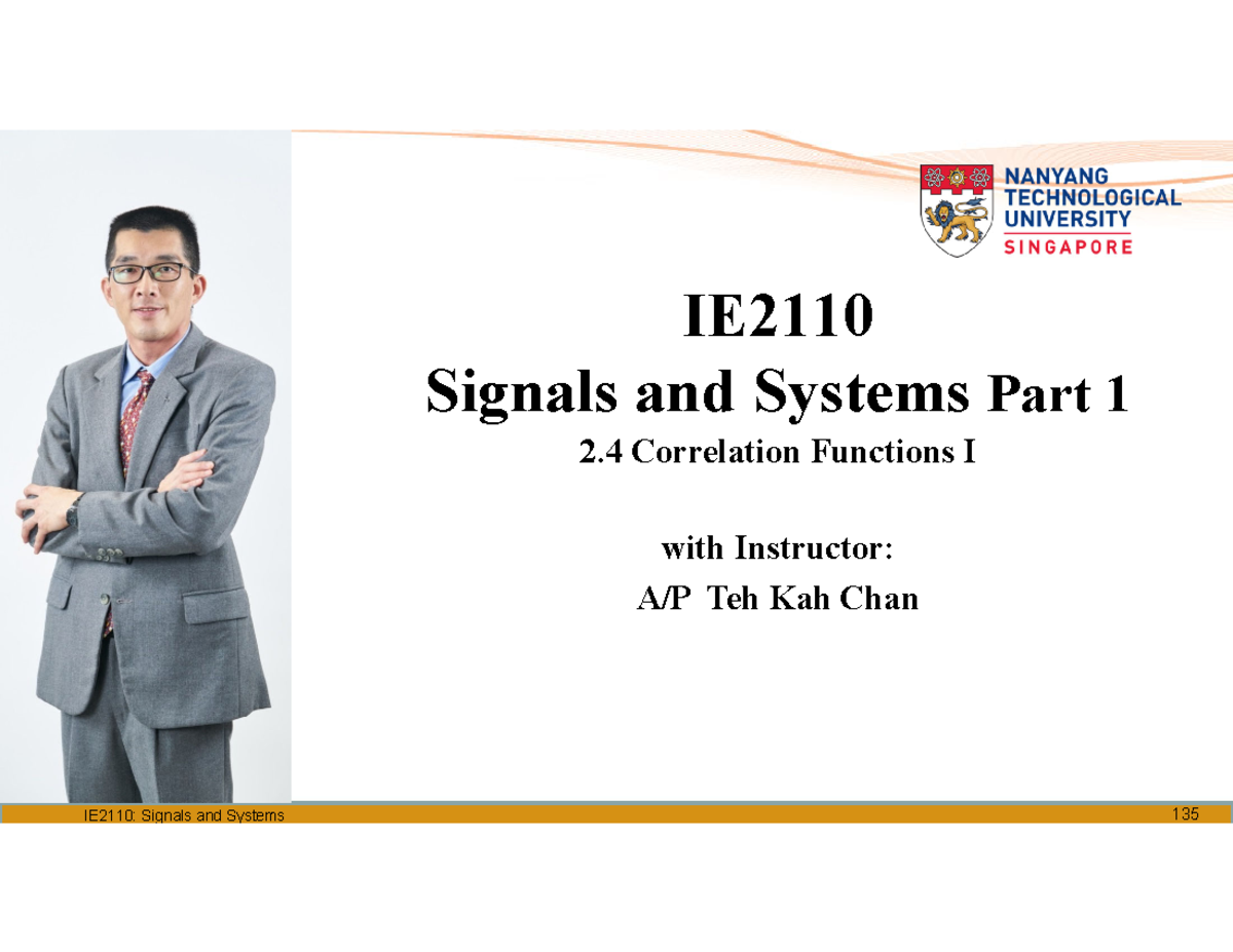 #5 signal - IE Signals and Systems Part 1 with Instructor: A/P Teh Kah Chan 2 Correlation ...