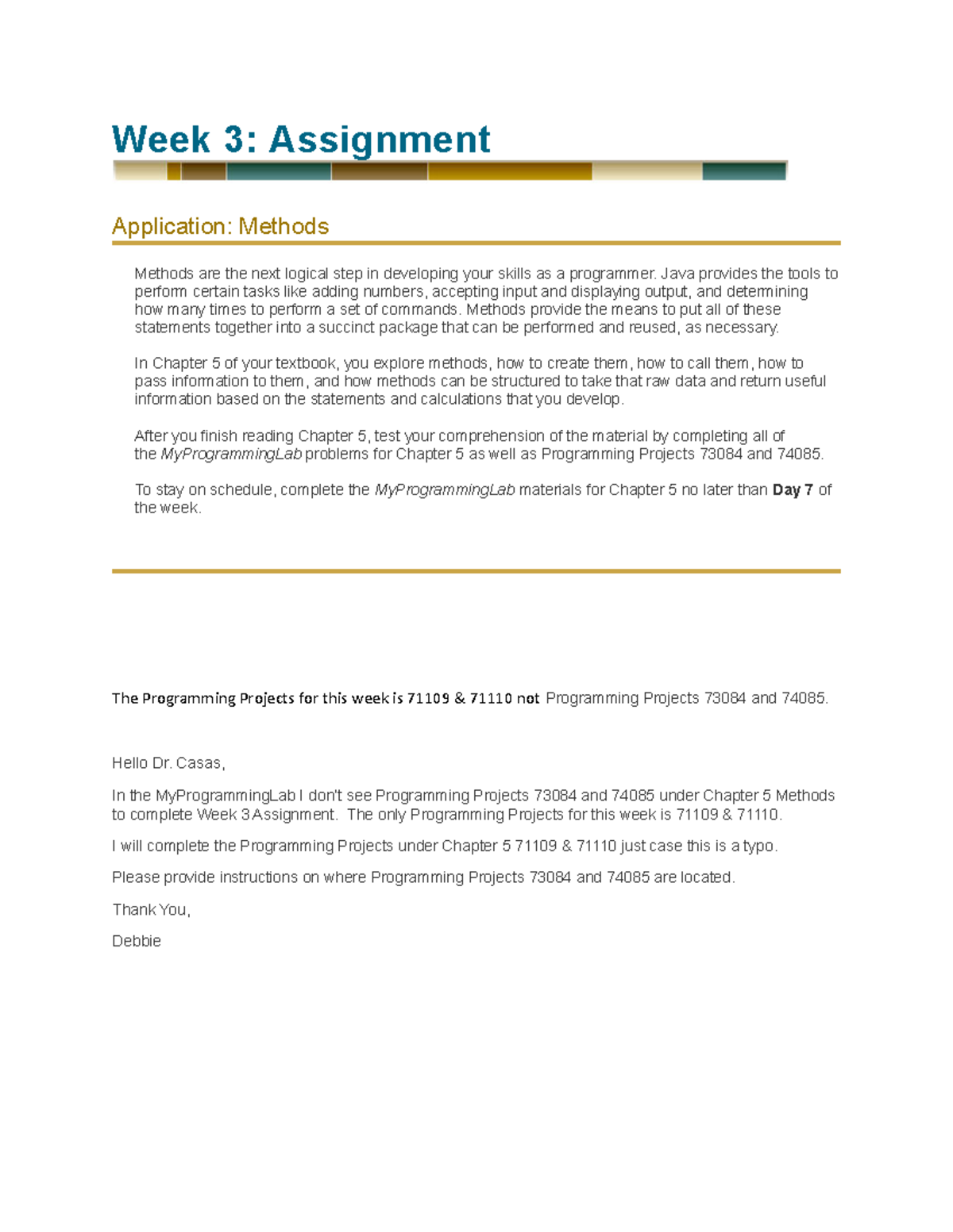 Week 3 Assignment - Week 3: Assignment Application: Methods Methods are ...