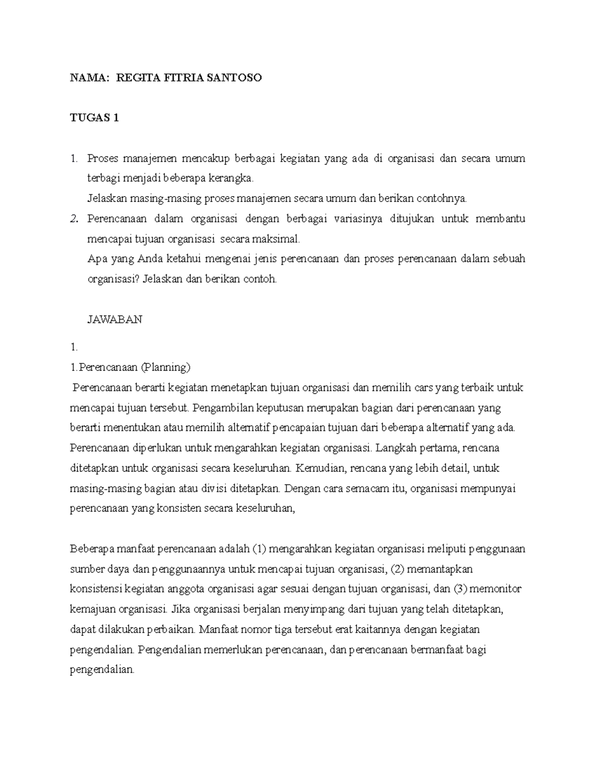 Tugas 1 manajemen - NAMA: REGITA FITRIA SANTOSO TUGAS 1 Proses manajemen mencakup berbagai ...