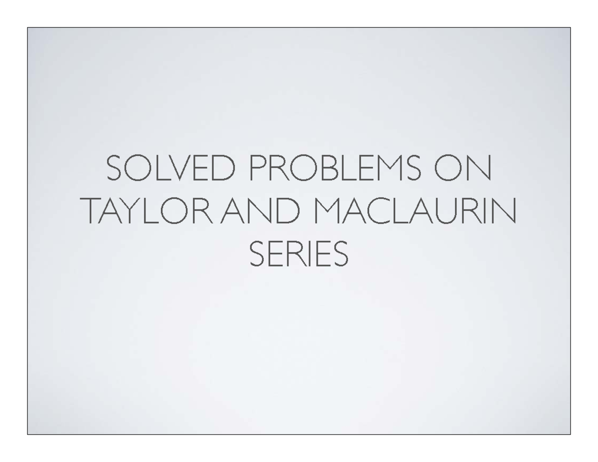 IBHL L69 Taylor Mac Laurin Solved Problems - SOLVED PROBLEMS ON TAYLOR ...