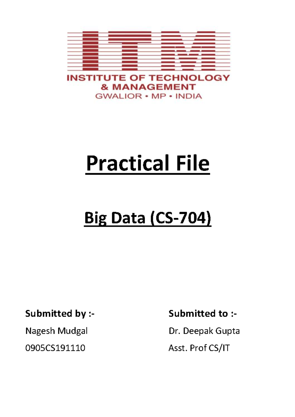 Cs 704 practical file - Practical File Big Data (CS-704) Submitted by :- Submitted to :- Nagesh ...