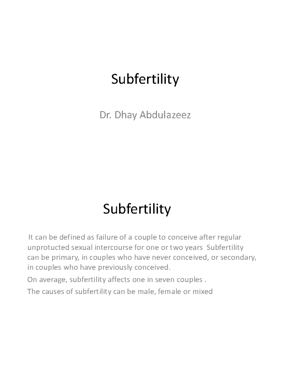 Subfertility - Subfertility Dr. Dhay Abdulazeez Subfertility It can be ...