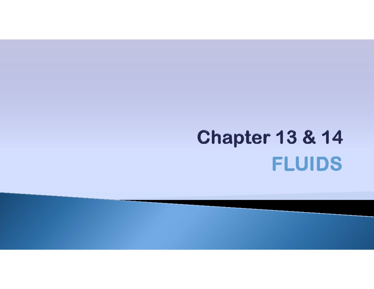 CH13 And 14 Fluids - FLUIDS Density of (ୖ୦୭) = ୫ (୫ୟୱୱ) ୚ (୴୭୪୳୫ ...