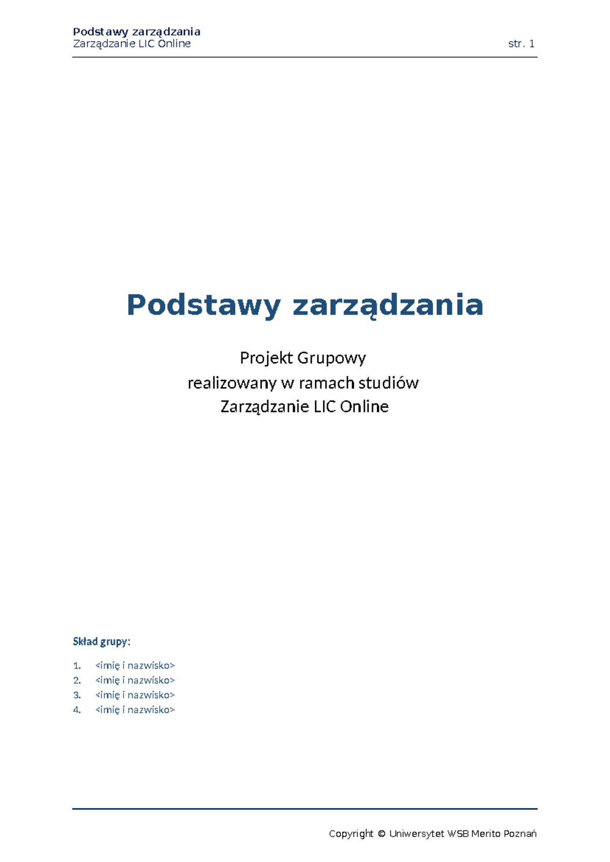 PZ-formatka-projektu - Zarządzanie LIC Online str. 1 Podstawy zarządzania Projekt Grupowy - Studocu