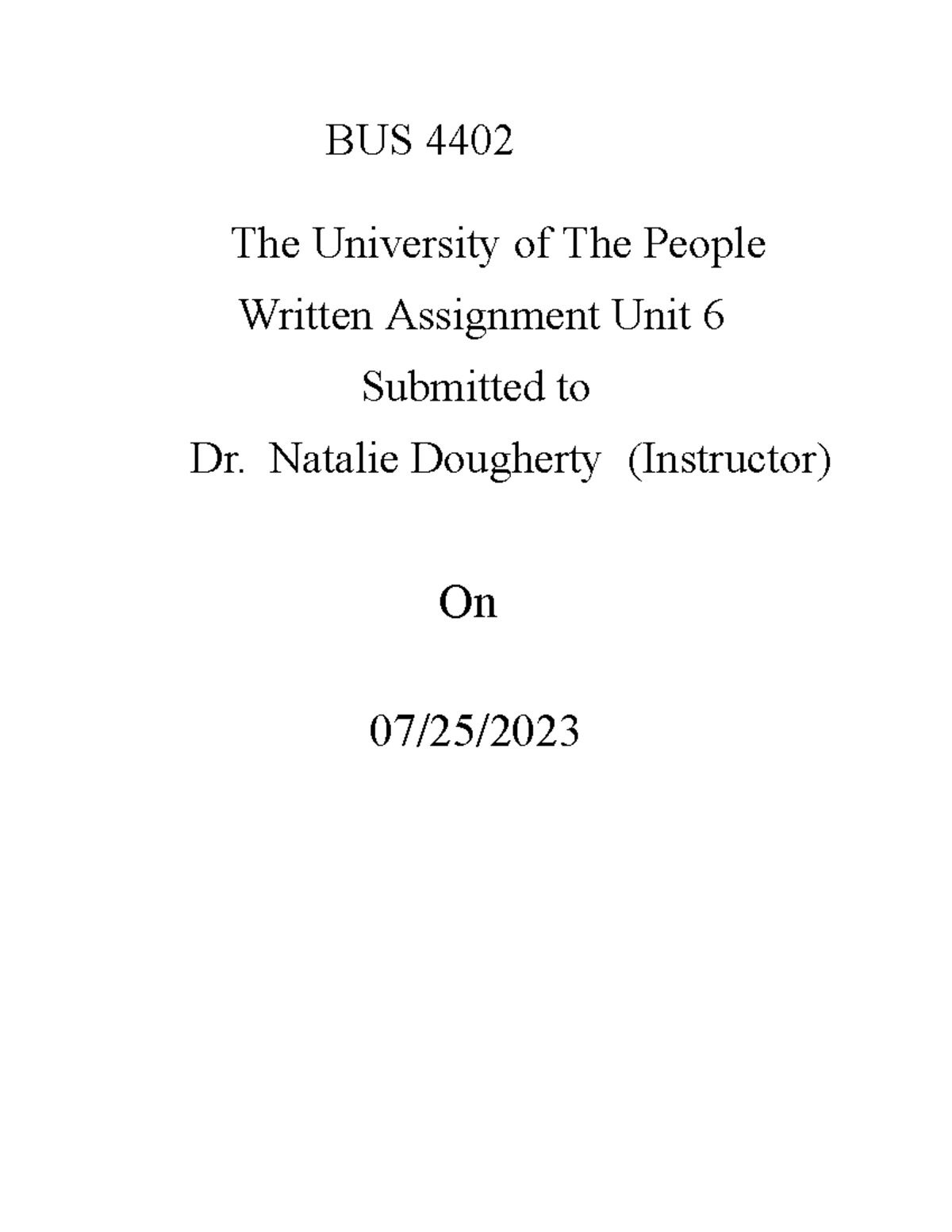 BUS 4402 Written Assignment unit 6 - BUS 4402 The University of The People Written Assignment ...