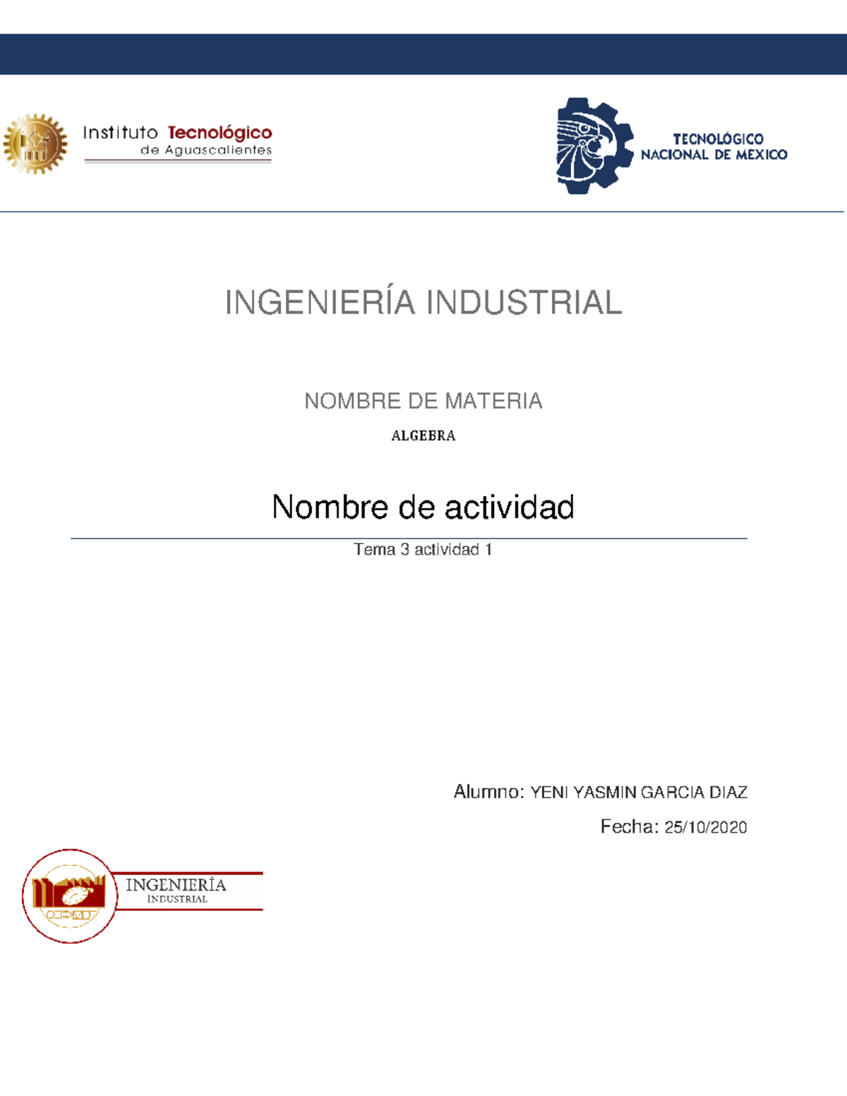 Actividad 1 TEMA 3 Algebra - INGENIERÍA INDUSTRIAL NOMBRE DE MATERIA ...