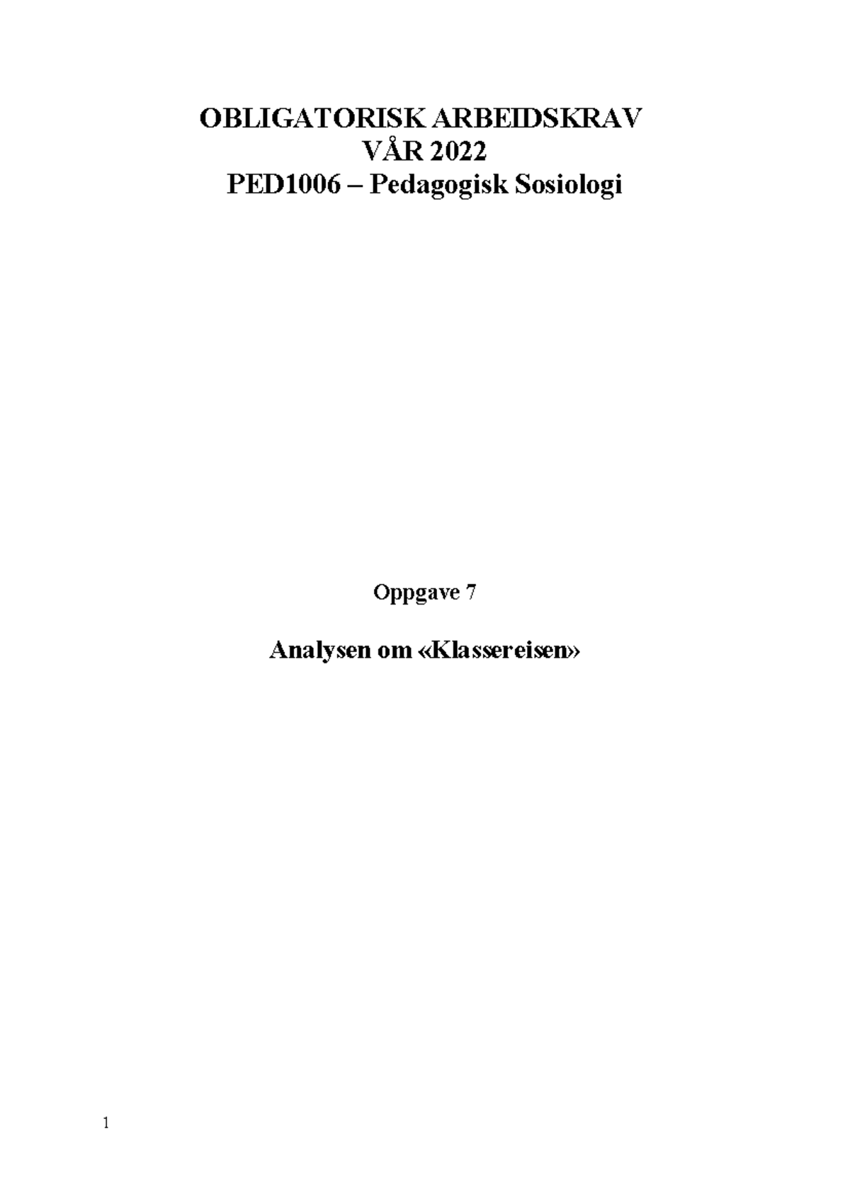 Obligatorisk Arbeidskrav - OBLIGATORISK ARBEIDSKRAV VÅR 2022 PED1006 – Pedagogisk Sosiologi ...