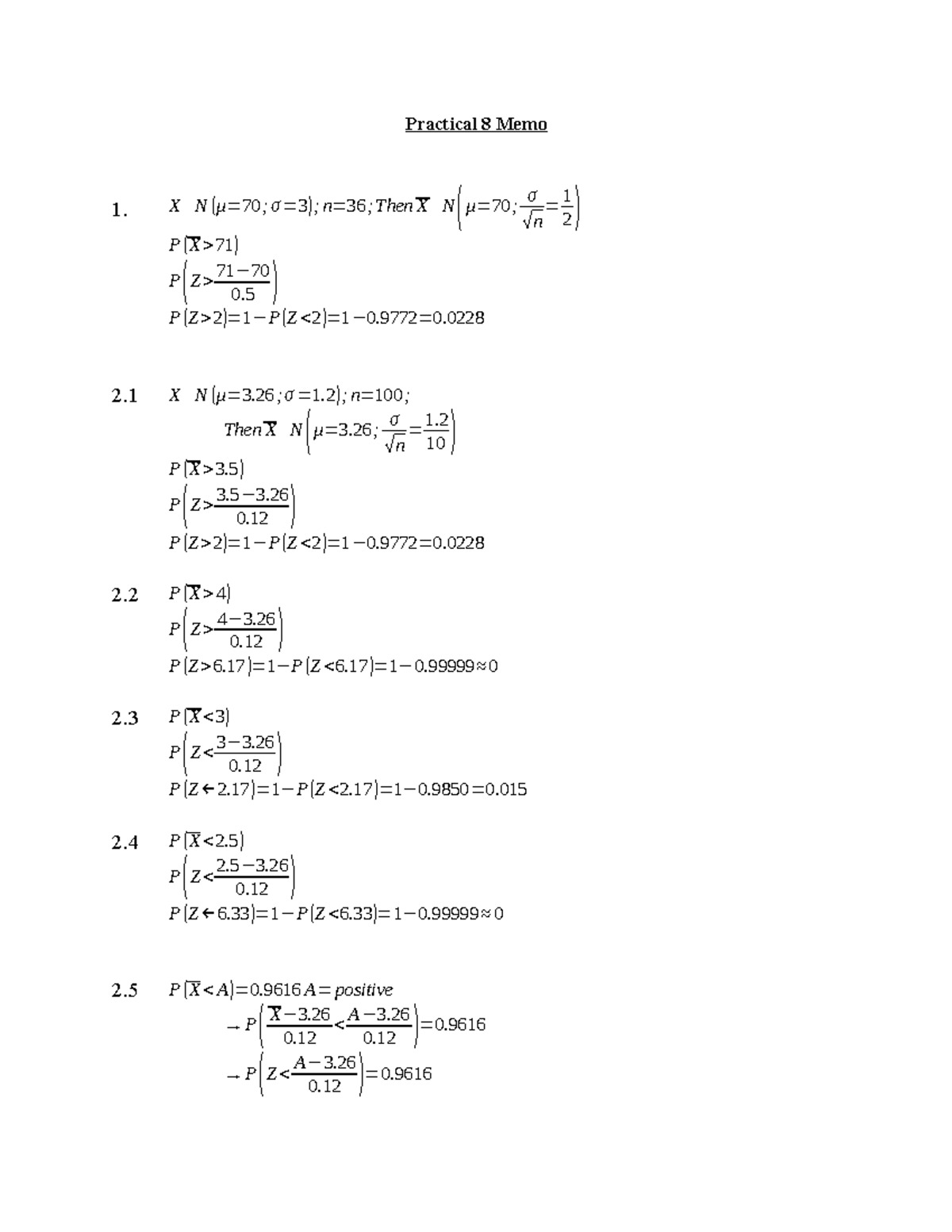 Practical 9 Memo - Practical 8 Memo 1. X N ( μ= 70 ; σ = 3 ) ; n= 36 ; Then X N (μ= 70 ; σ √n ...