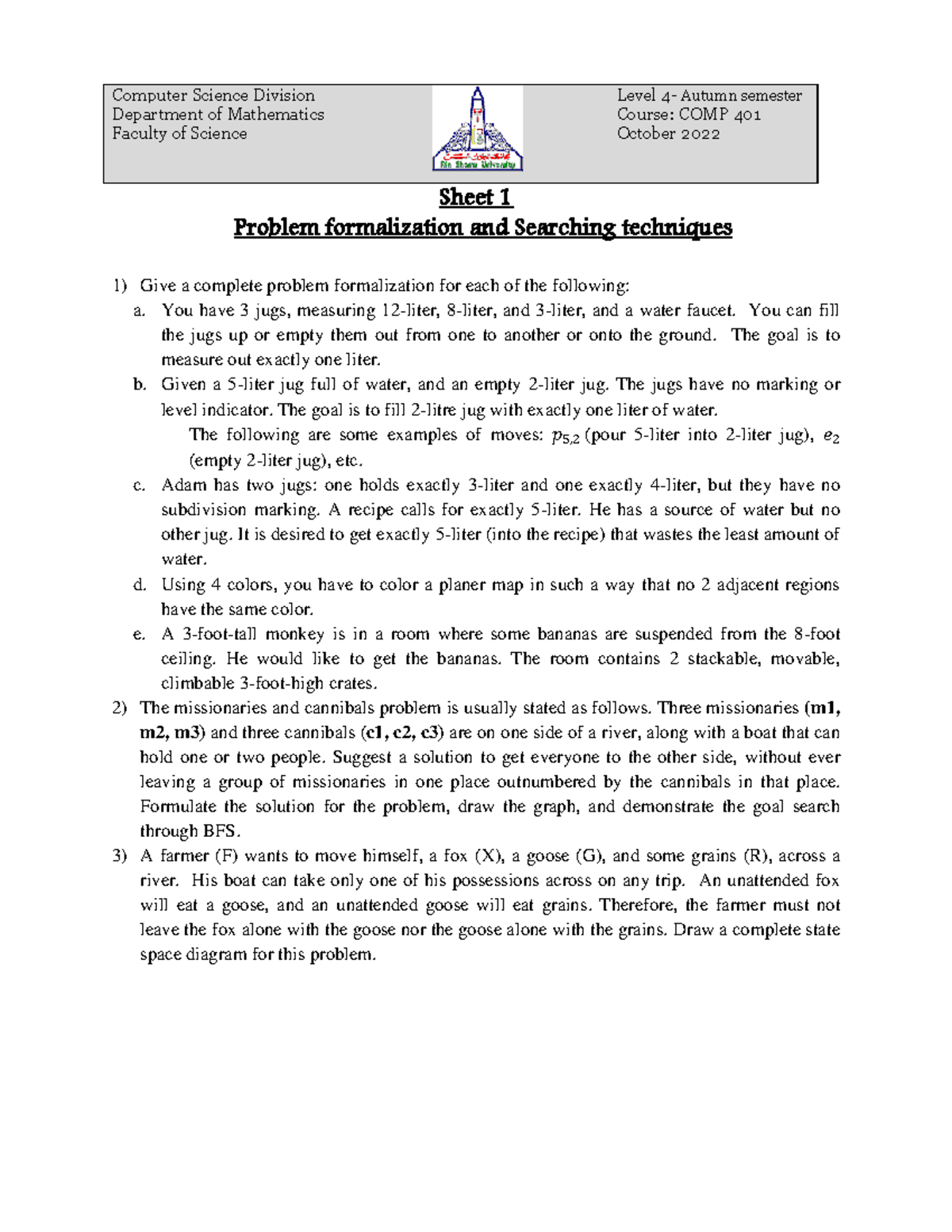 Sheet 1 - Sheet 1 Problem formalization and Searching techniques Give a complete problem - Studocu
