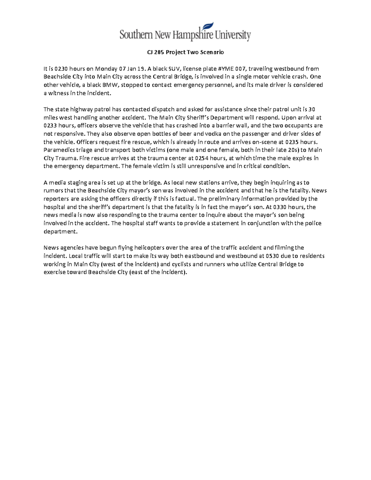 CJ 205 Project Two Scenario - CJ 205 Project Two Scenario It is 0230 ...