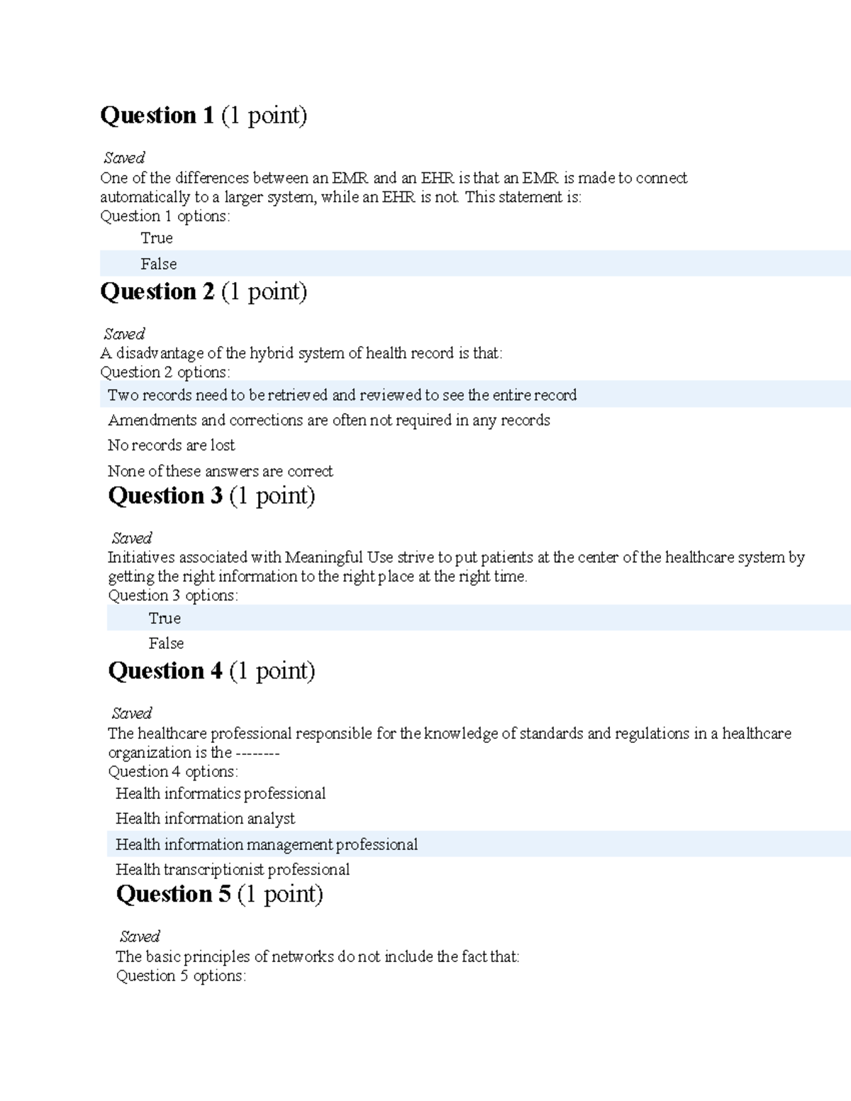 Midterm - Question 1 (1 point) Saved One of the differences between an EMR and an EHR is that an ...