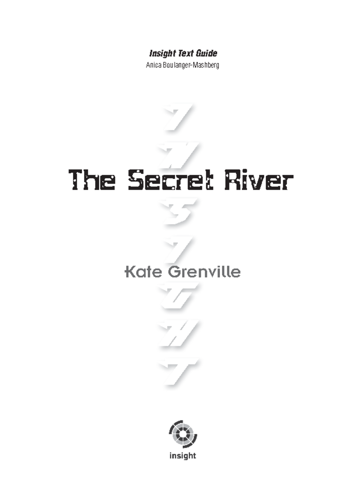 Riassunto The-Secret-River - Insight Text Guide Anica Boulanger ...