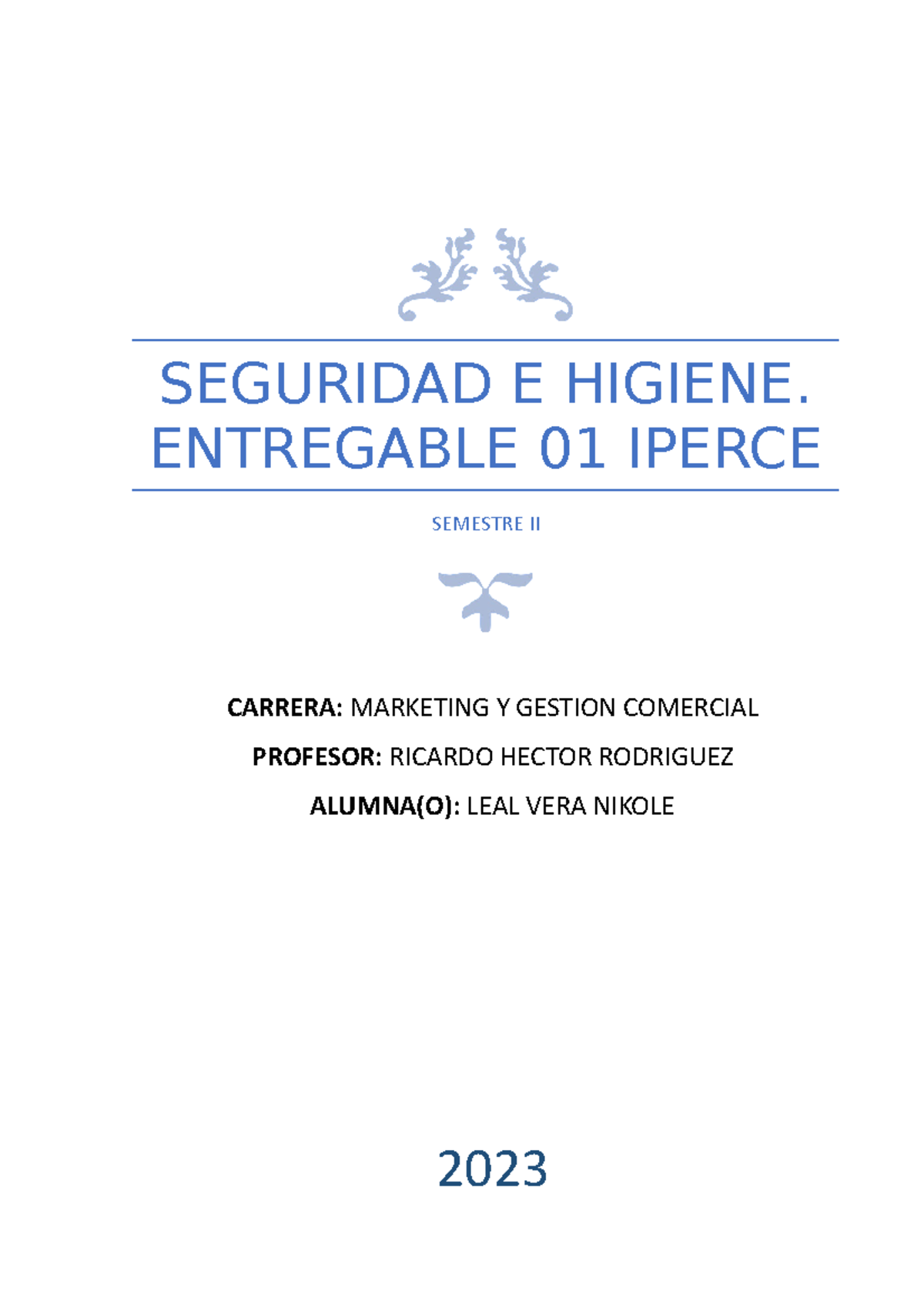 Entegable de seguridad e higiene - SEGURIDAD E HIGIENE. ENTREGABLE 01 IPERCE SEMESTRE II 0 ...