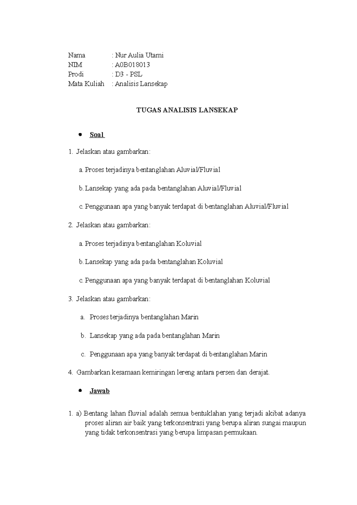 Tugas Kuliah - Analisis Lansekap - Nama : Nur Aulia Utami NIM : A0B Prodi : D3 - PSL Mata Kuliah ...