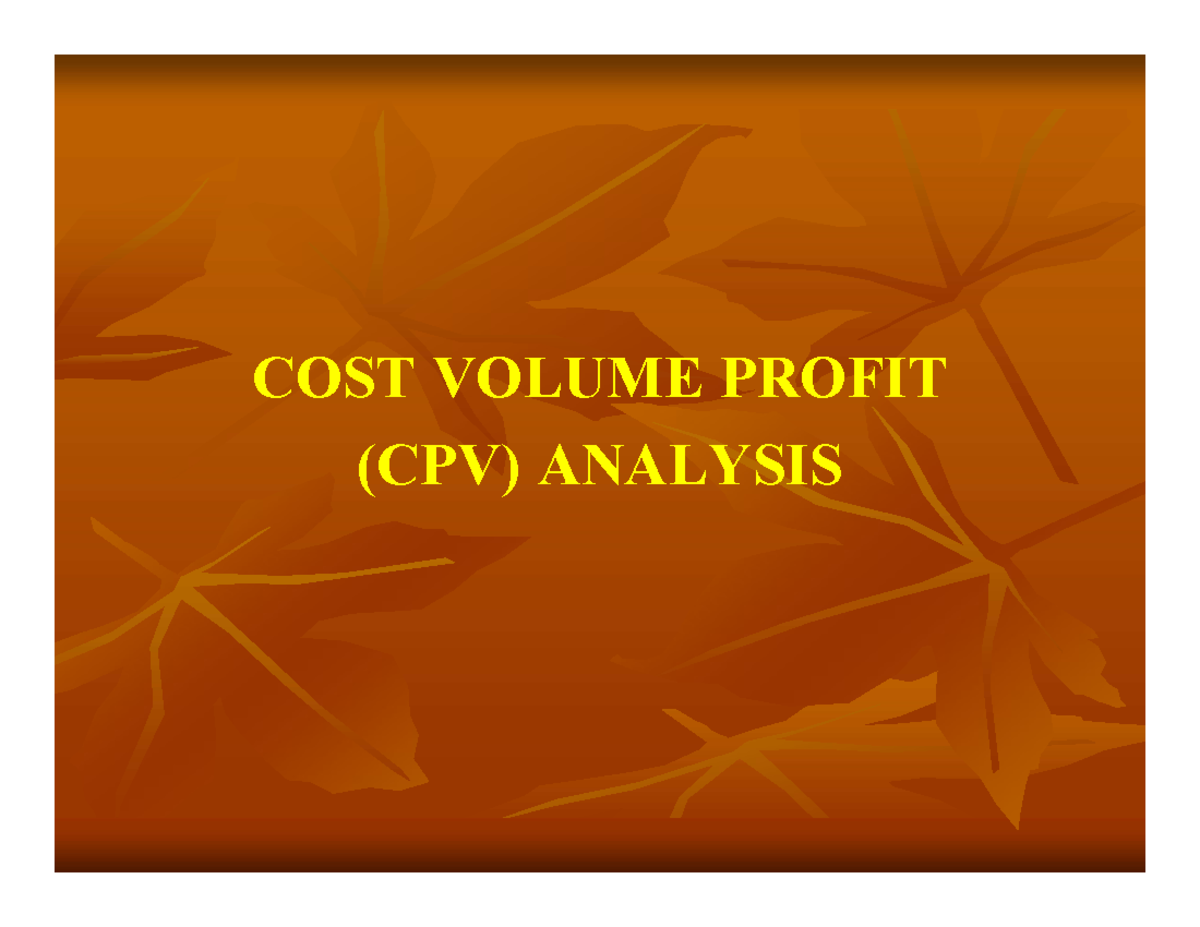 Week 7 - CVP - st - COST VOLUME PROFIT (CPV) ANALYSIS Profit planning ...