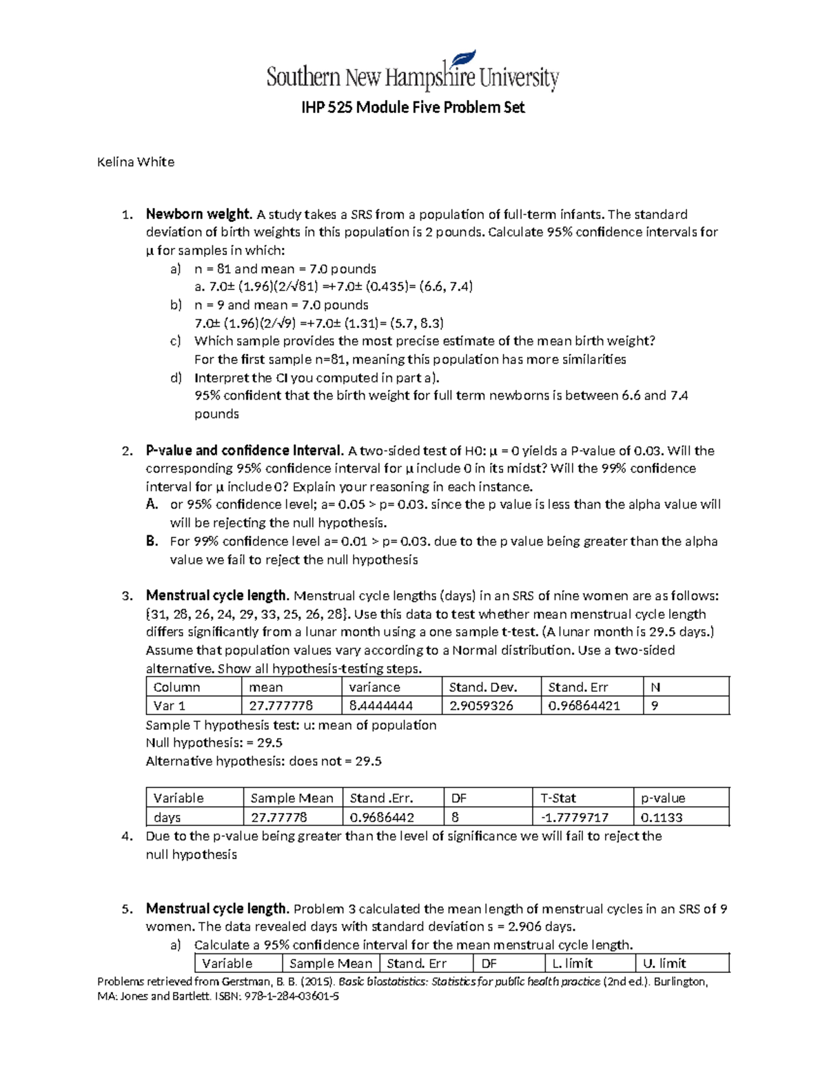 IHP 525 Module Five Problem CC - Newborn weight. A study takes a SRS ...