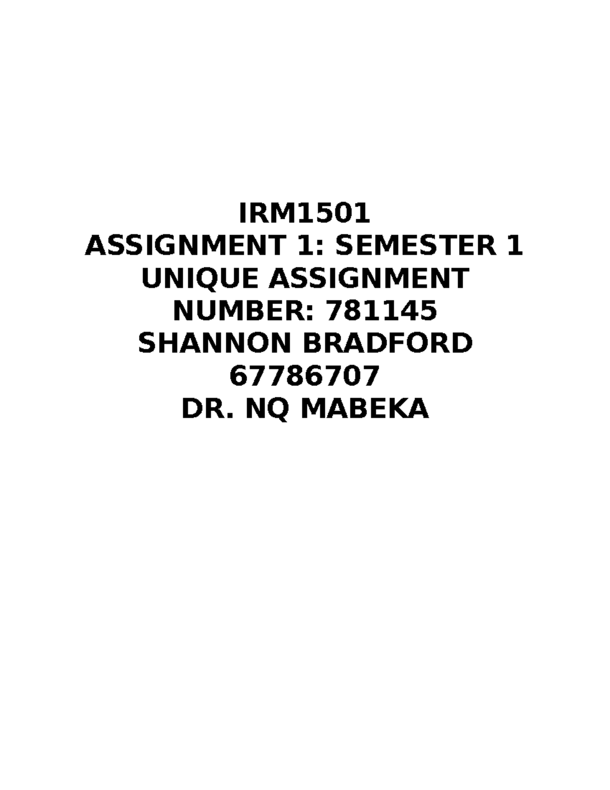 IRM1501 - Assignment 1 - IRM ASSIGNMENT 1: SEMESTER 1 UNIQUE ASSIGNMENT NUMBER: 781145 SHANNON ...