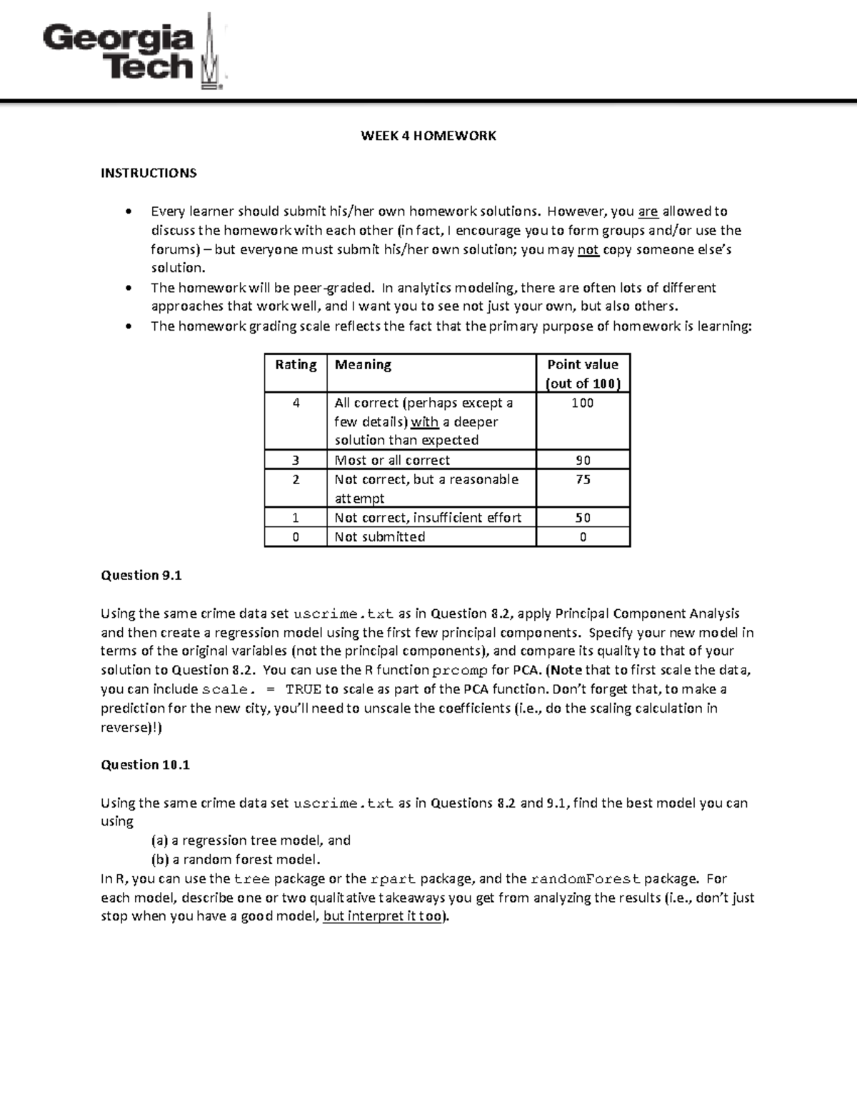 Hw4 questions - WEEK 4 HOMEWORK INSTRUCTIONS Every learner should submit his/her own homework ...